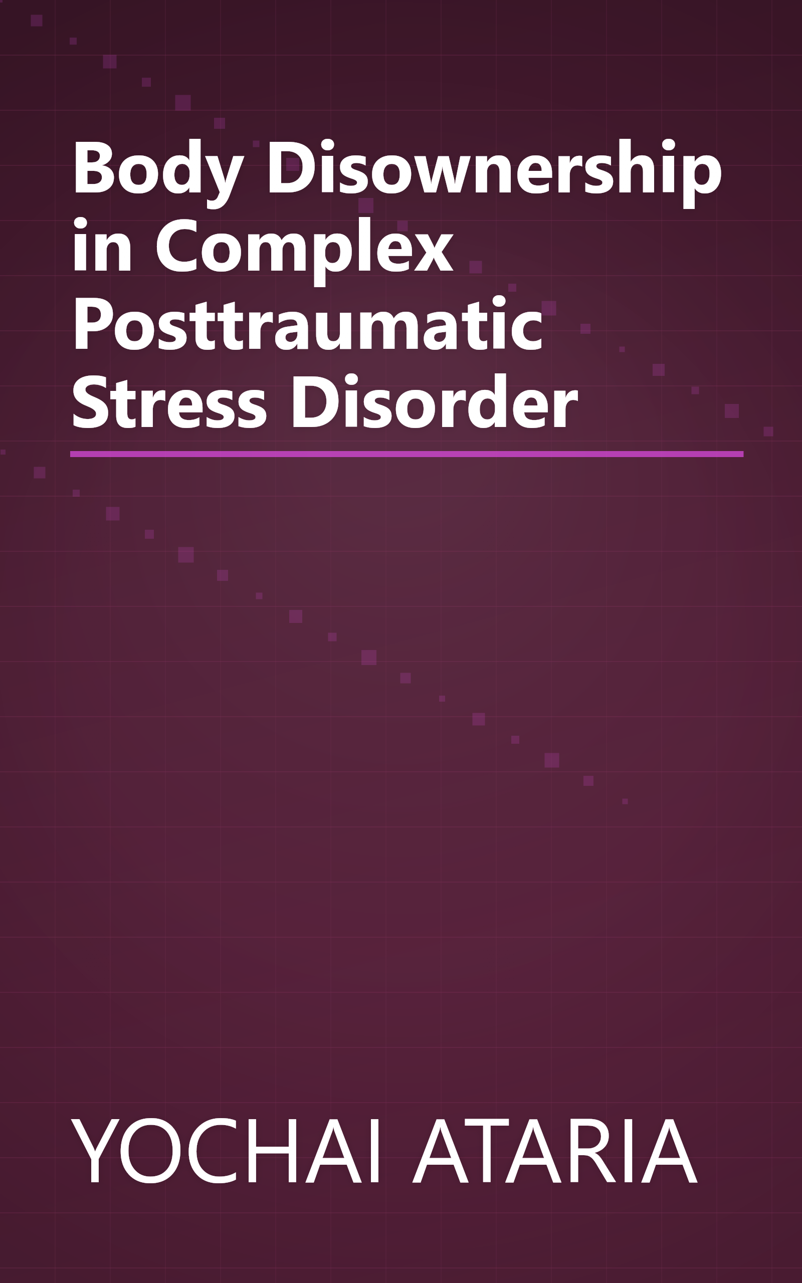 Body Disownership in Complex Posttraumatic Stress Disorder book cover
