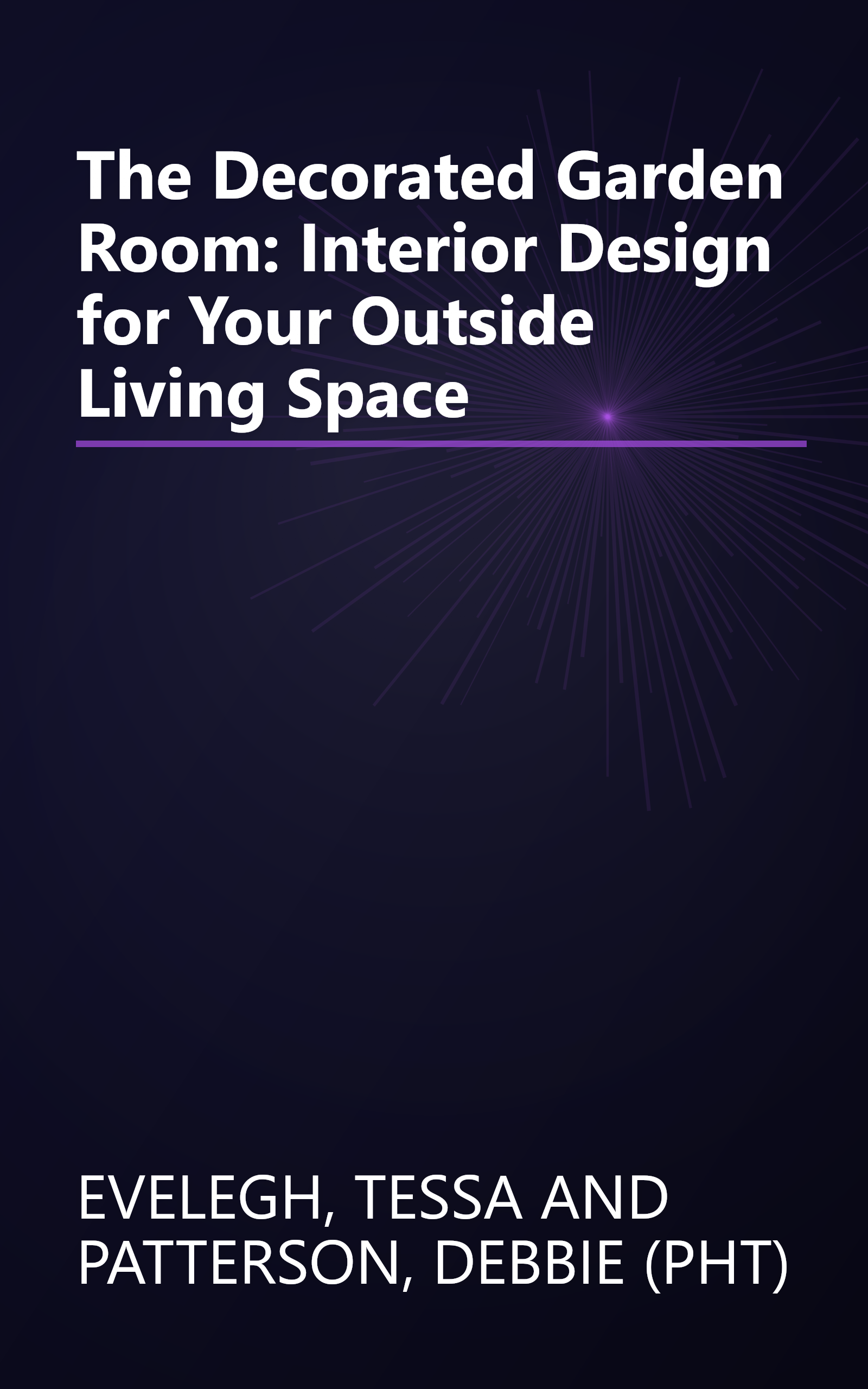 The Decorated Garden Room: Interior Design for Your Outside Living Space book cover