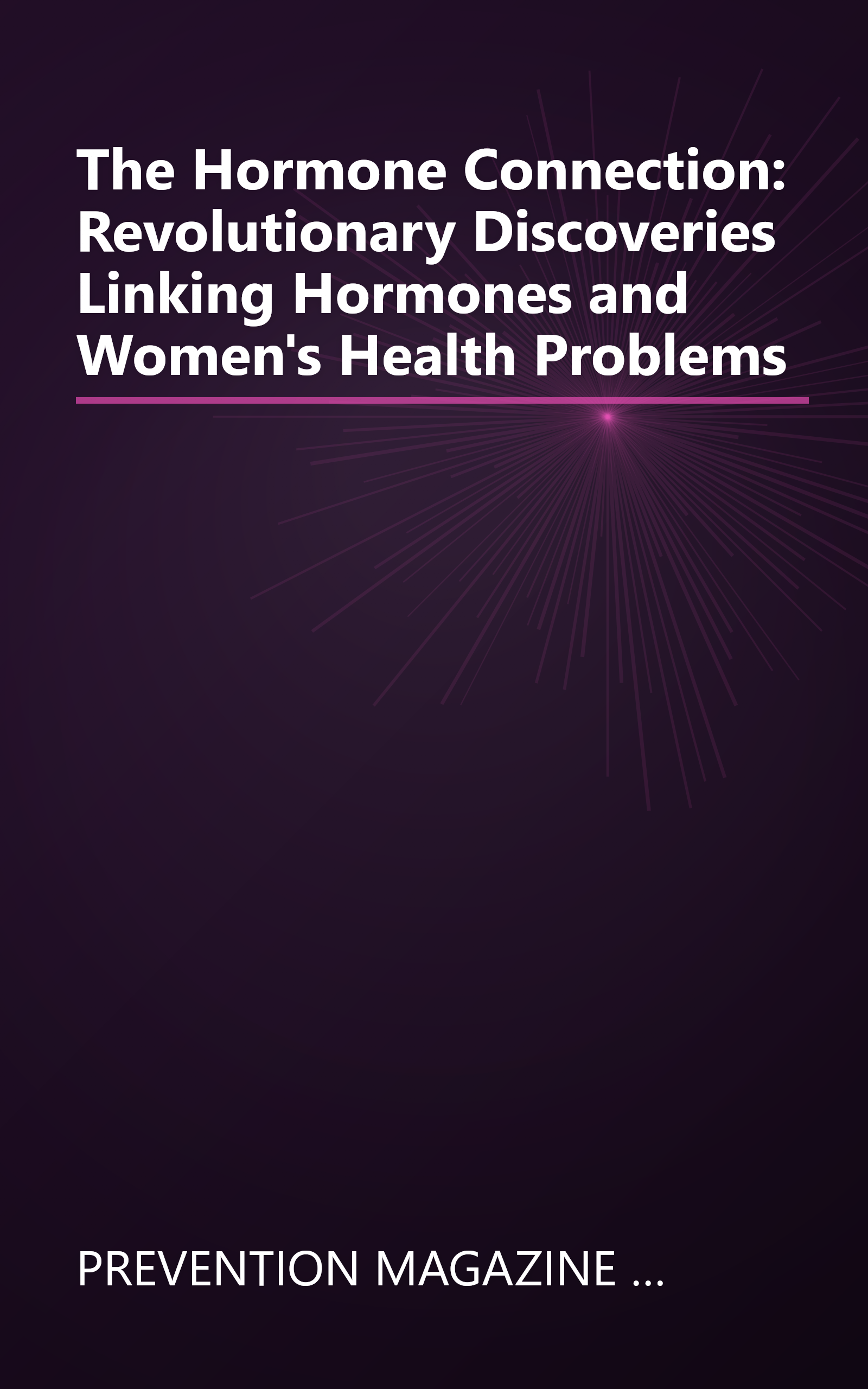 The Hormone Connection: Revolutionary Discoveries Linking Hormones and Women's Health Problems book cover