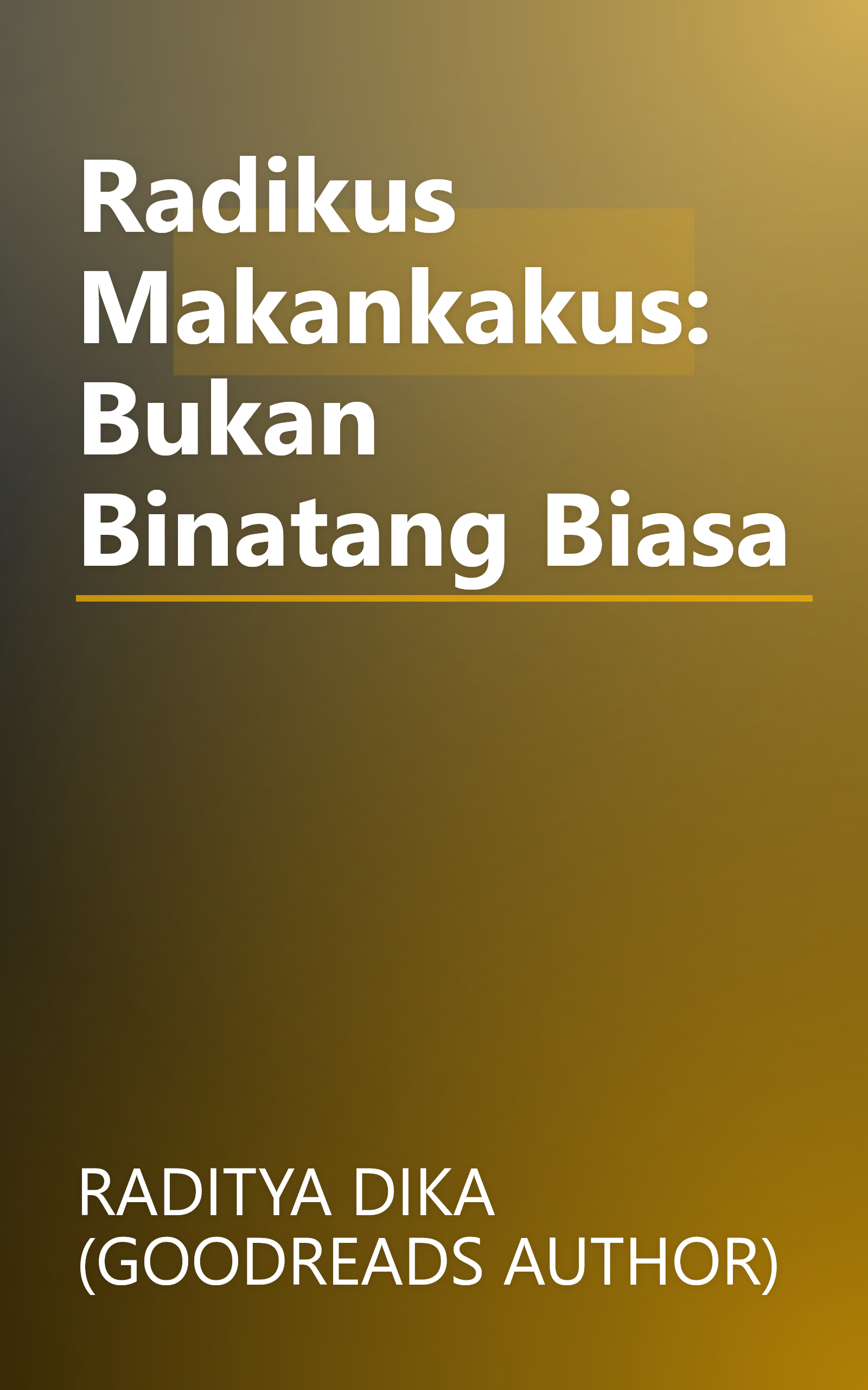 Radikus Makankakus: Bukan Binatang Biasa book cover