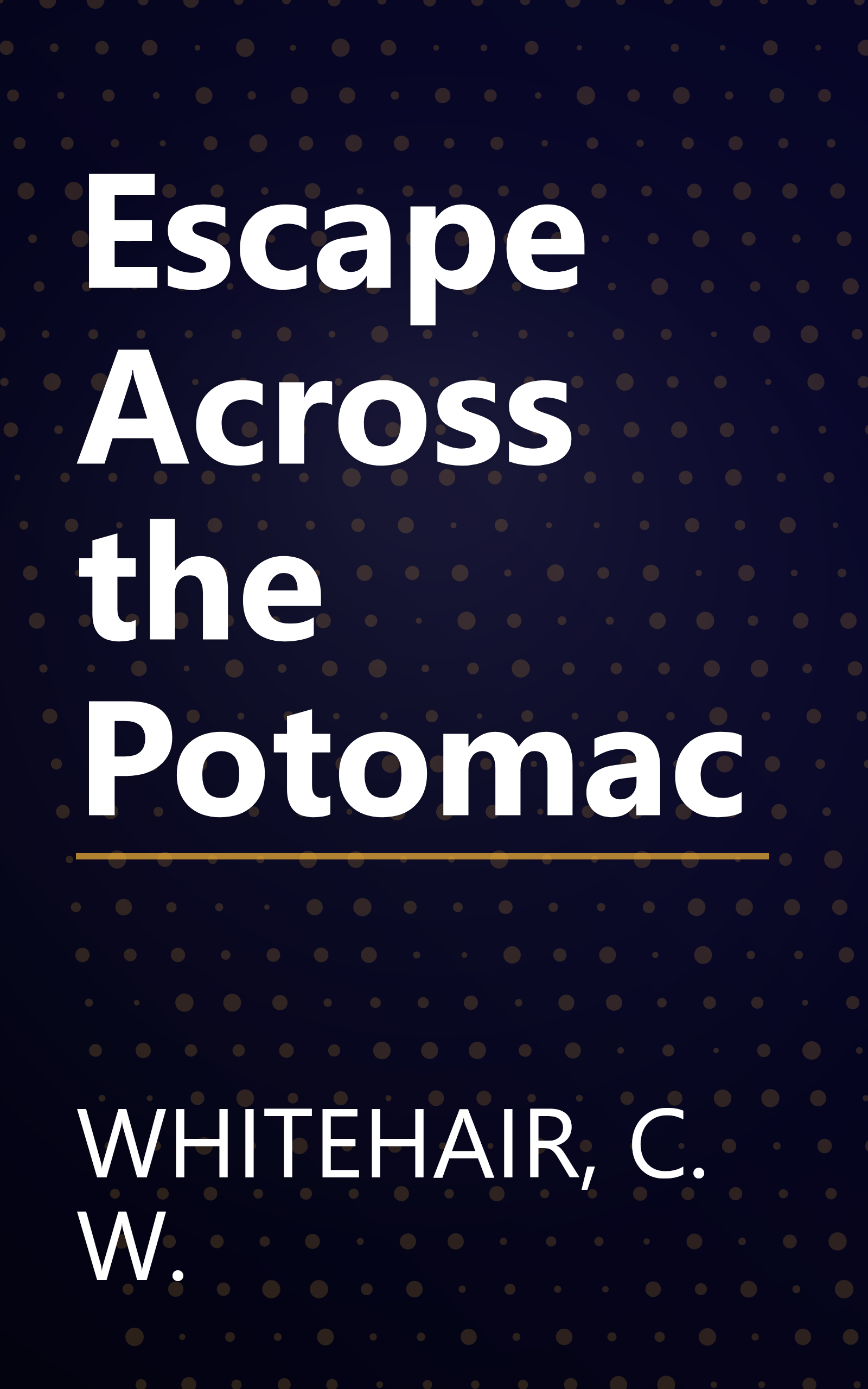 Escape Across the Potomac book cover