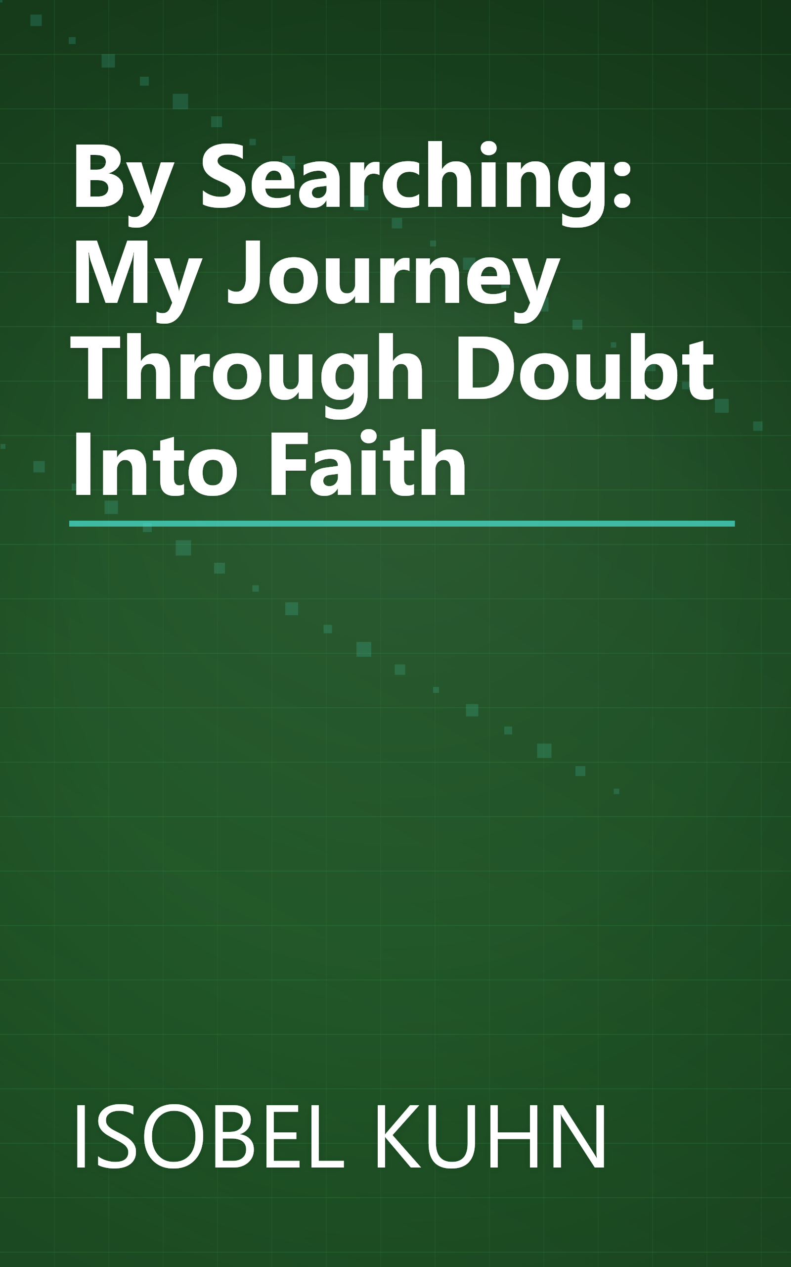 By Searching: My Journey Through Doubt Into Faith book cover