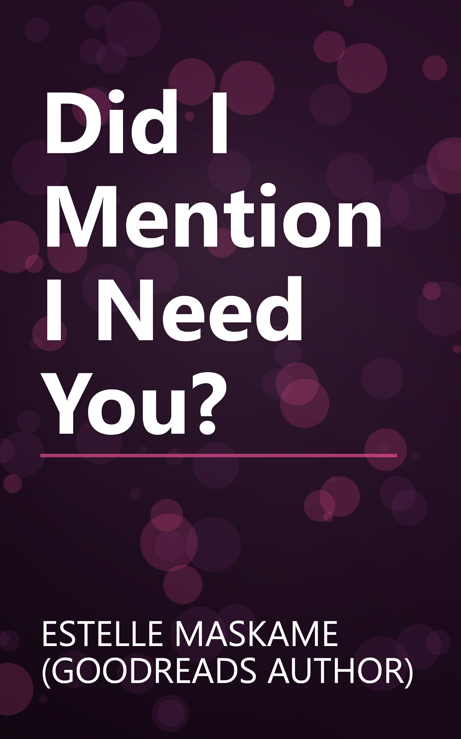 Did I Mention I Need You? book cover