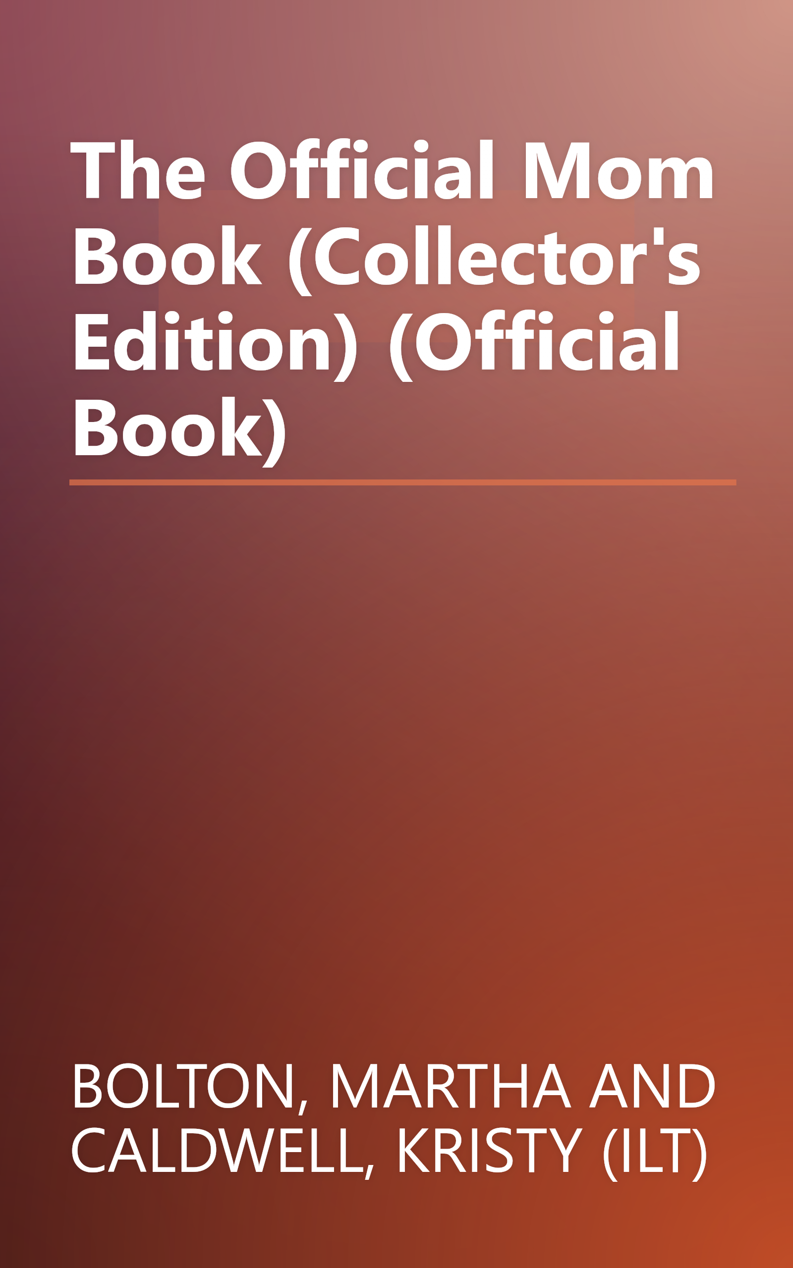 The Official Mom Book (Collector's Edition) (Official Book) book cover