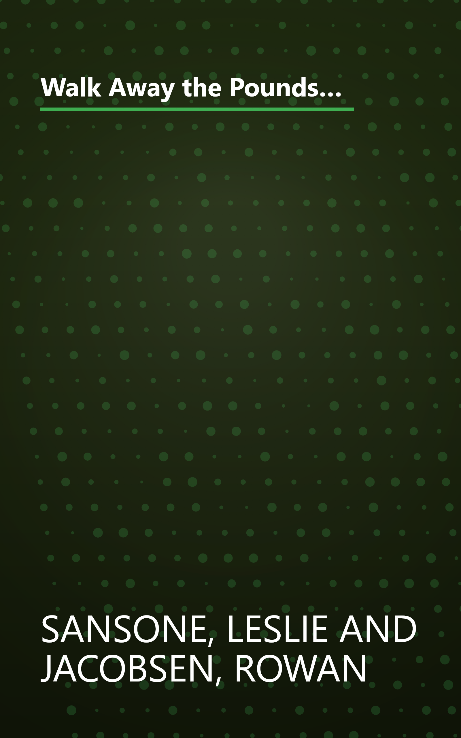 Walk Away the Pounds: The Breakthrough 6-Week Program That Helps You Burn Fat, Tone Muscle, and Feel Great Without Dieting book cover