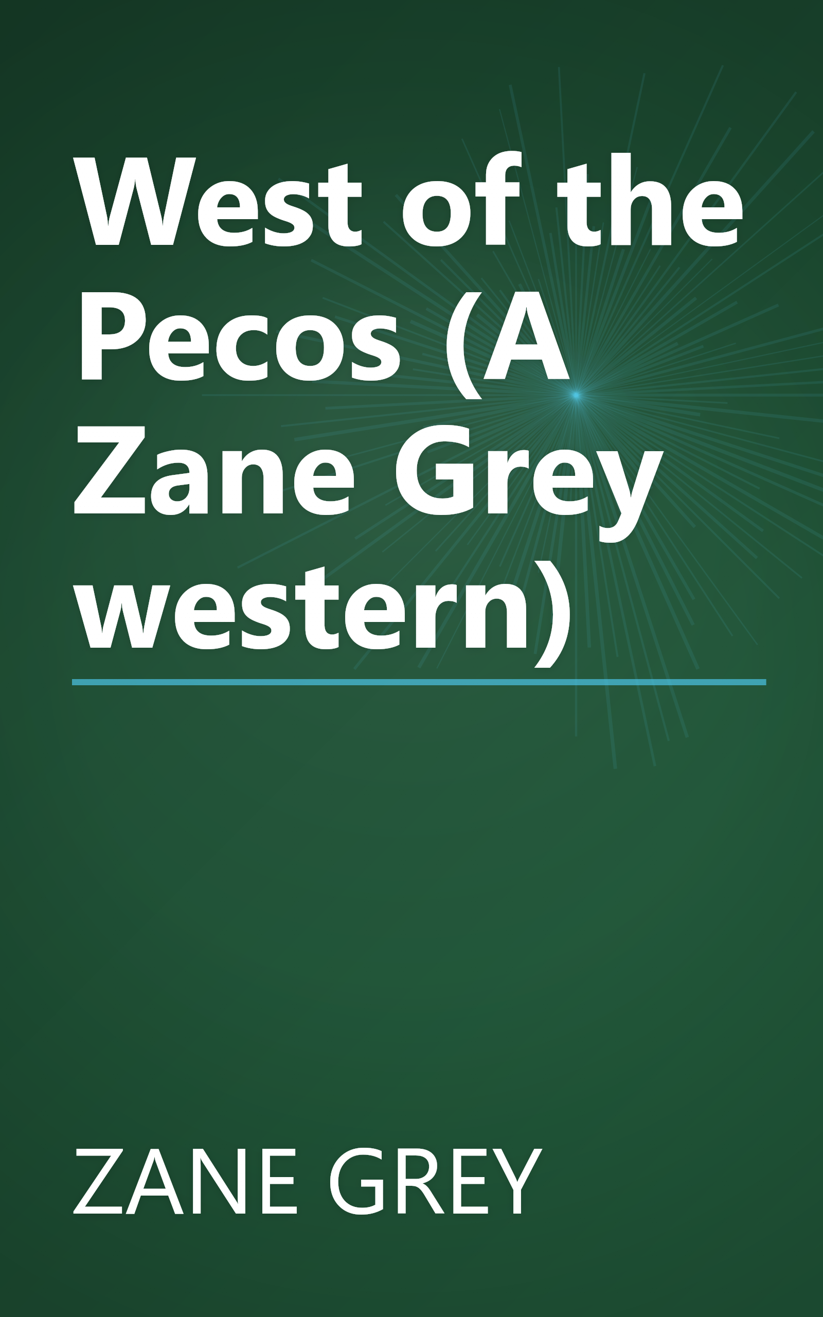 West of the Pecos (A Zane Grey western) book cover