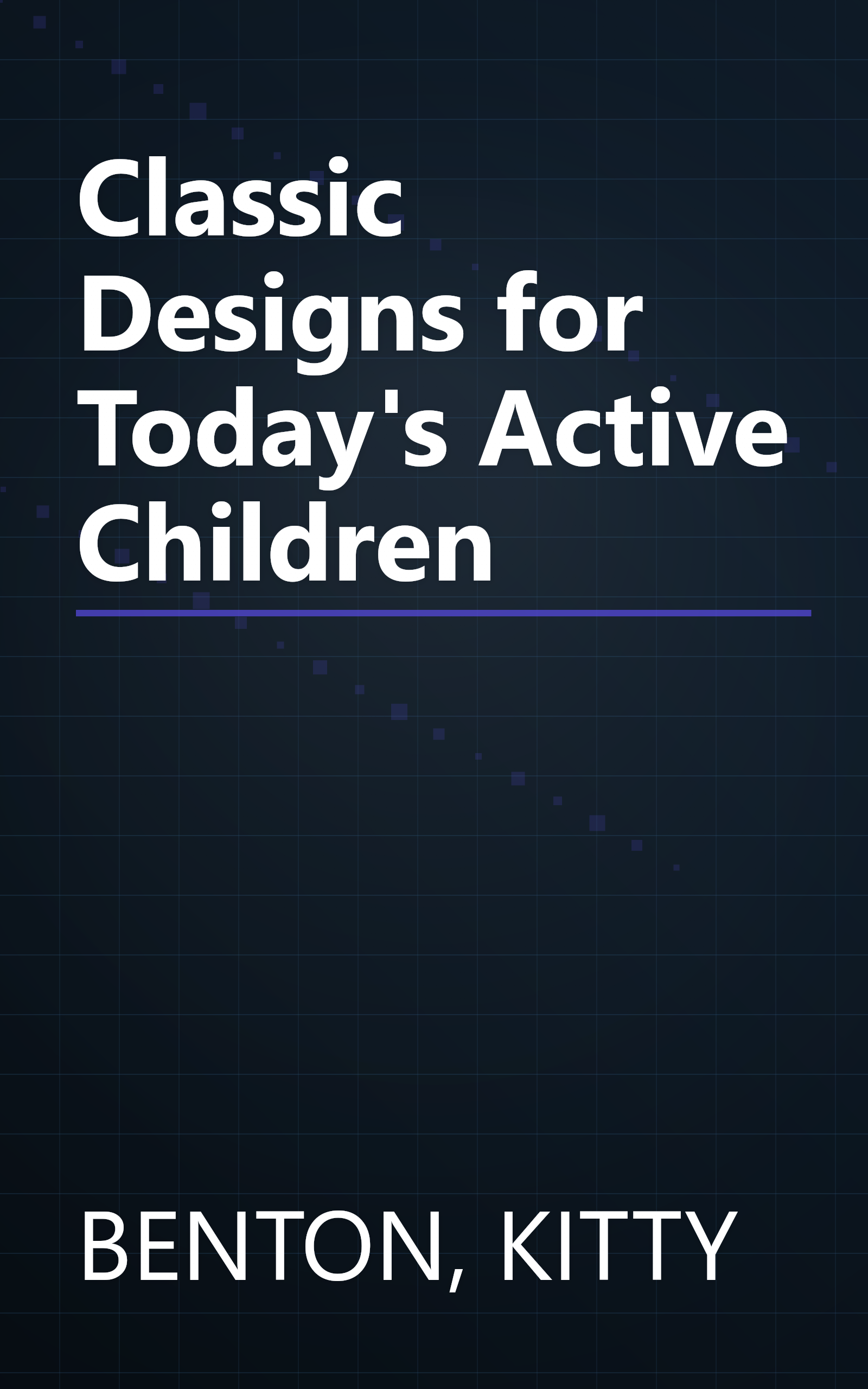 Classic Designs for Today's Active Children book cover