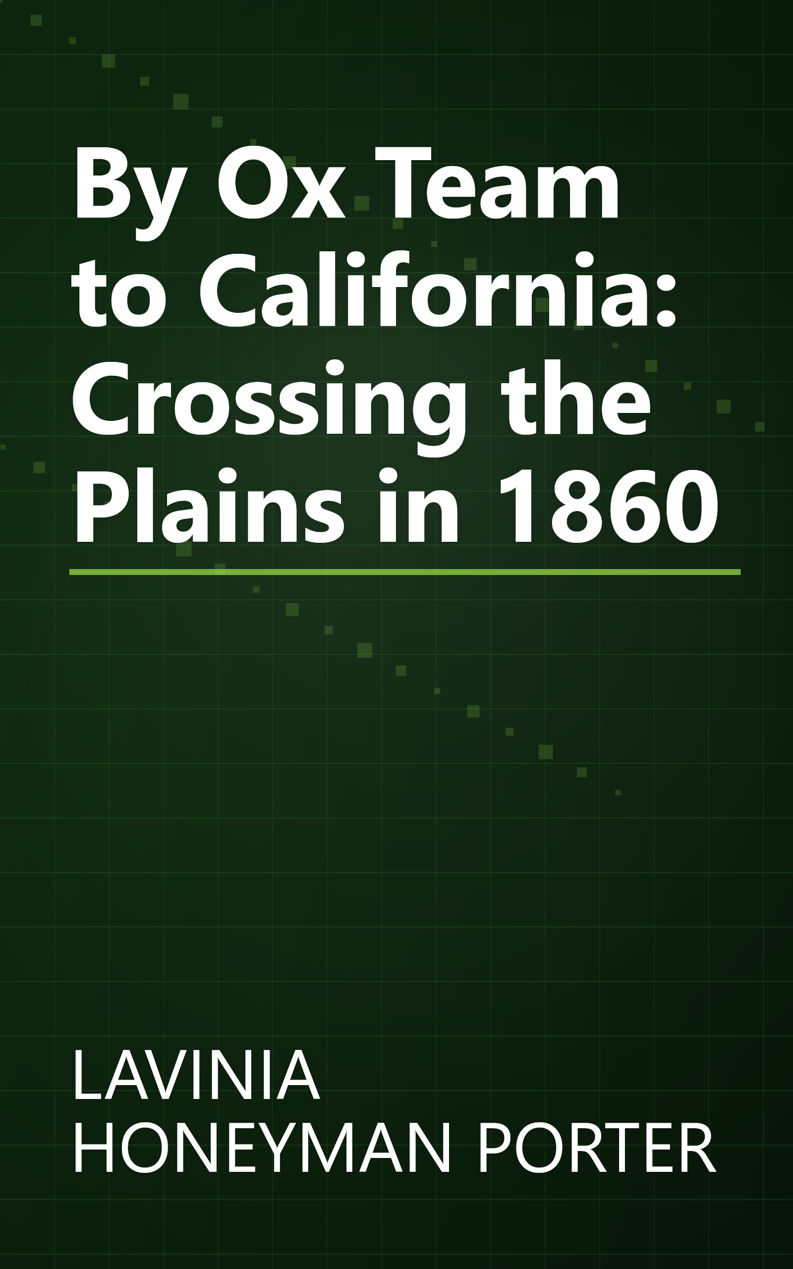 By Ox Team to California: Crossing the Plains in 1860 book cover