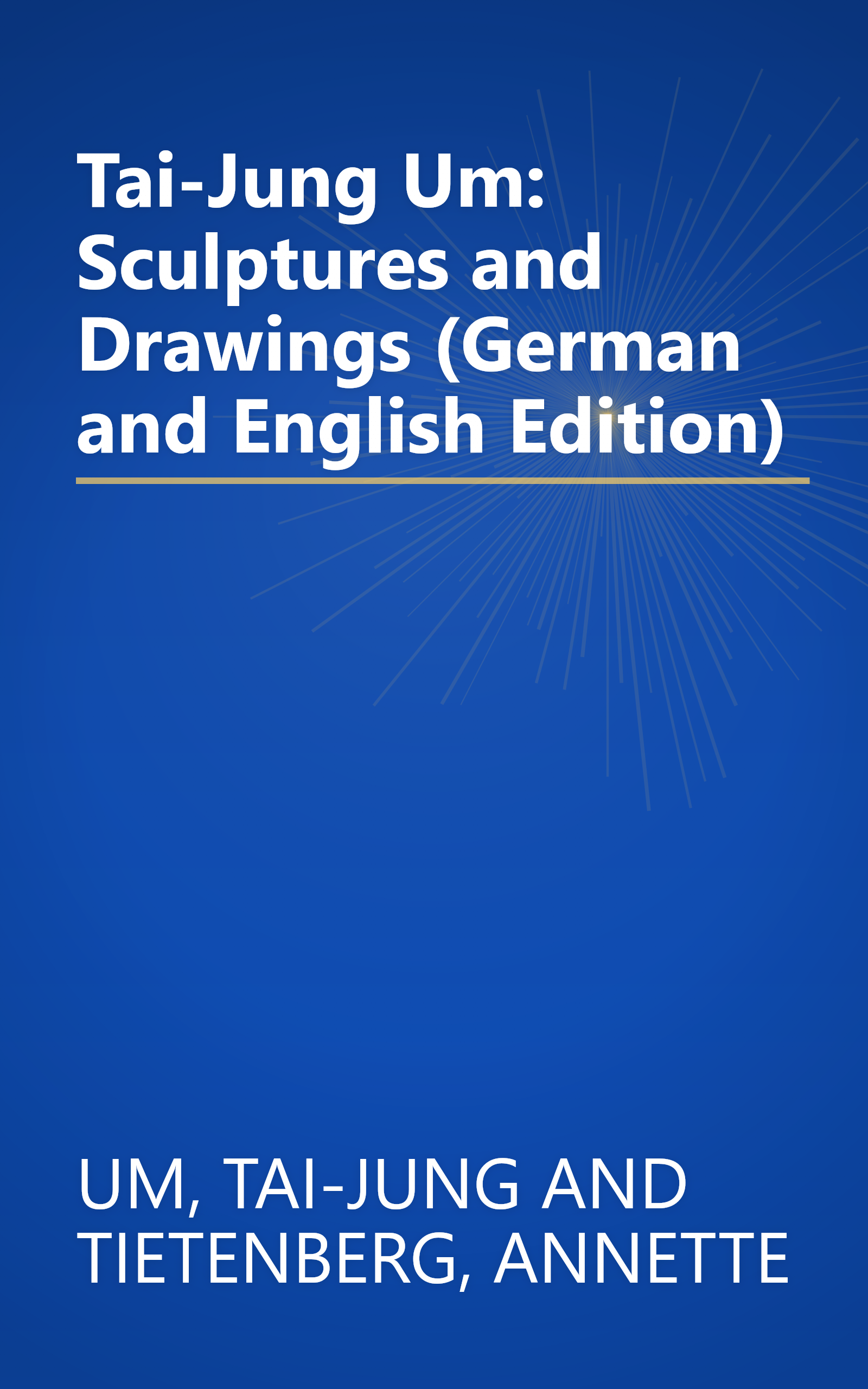 Tai-Jung Um: Sculptures and Drawings (German and English Edition) book cover