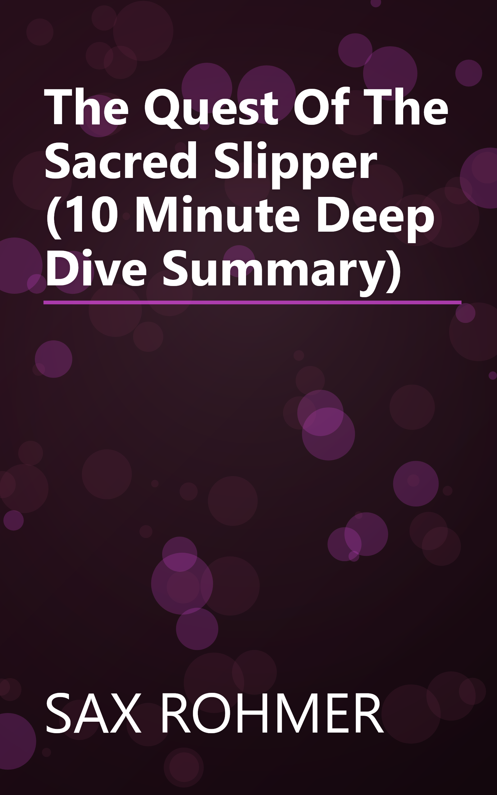 The Quest Of The Sacred Slipper (10 Minute   Deep Dive Summary) book cover