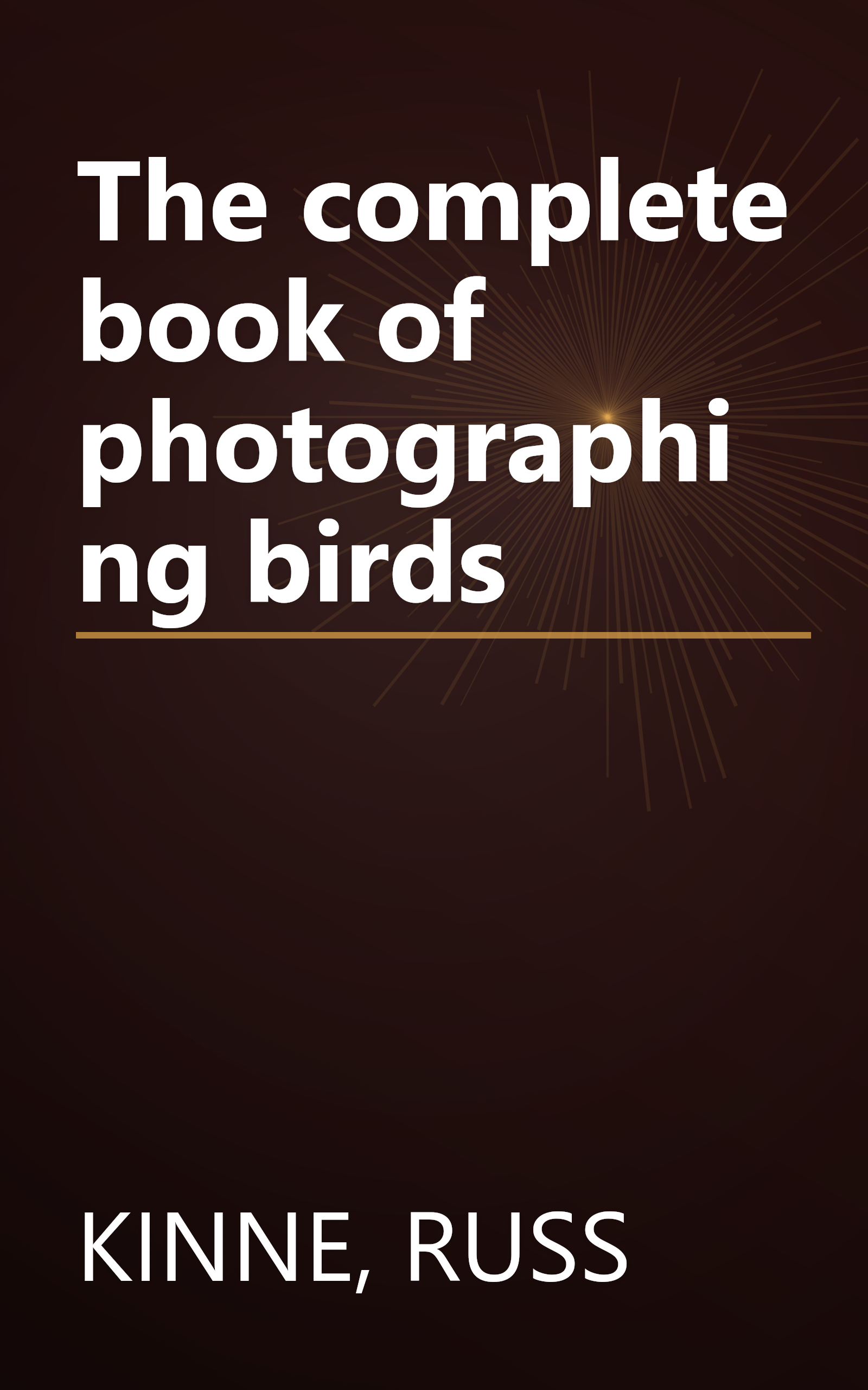The complete book of photographing birds book cover