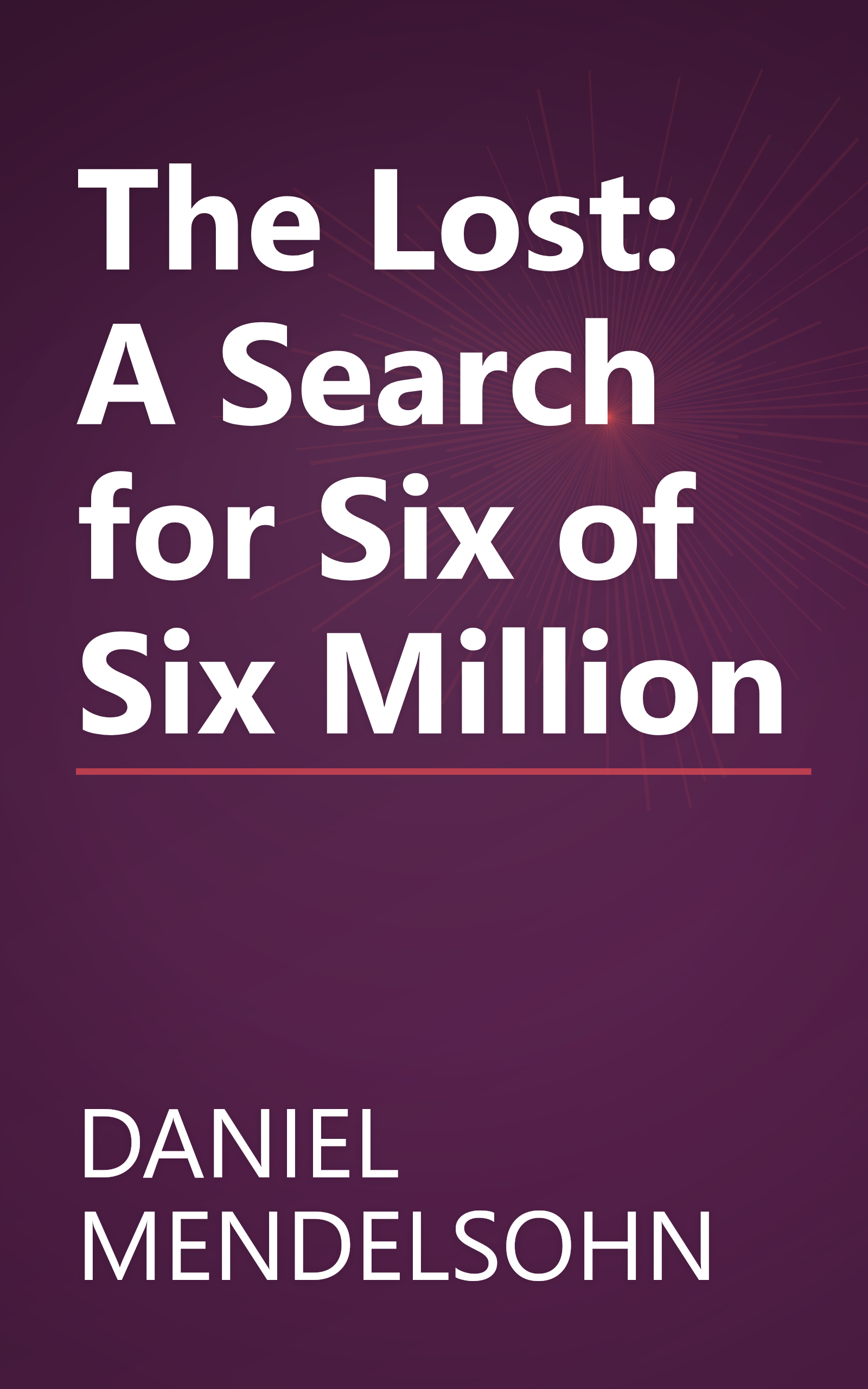 The Lost: A Search for Six of Six Million book cover
