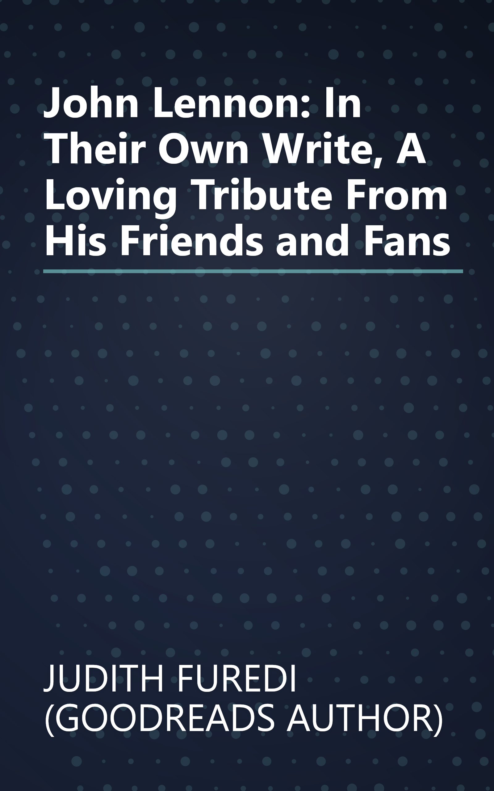 John Lennon: In Their Own Write, A Loving Tribute From His Friends and Fans book cover