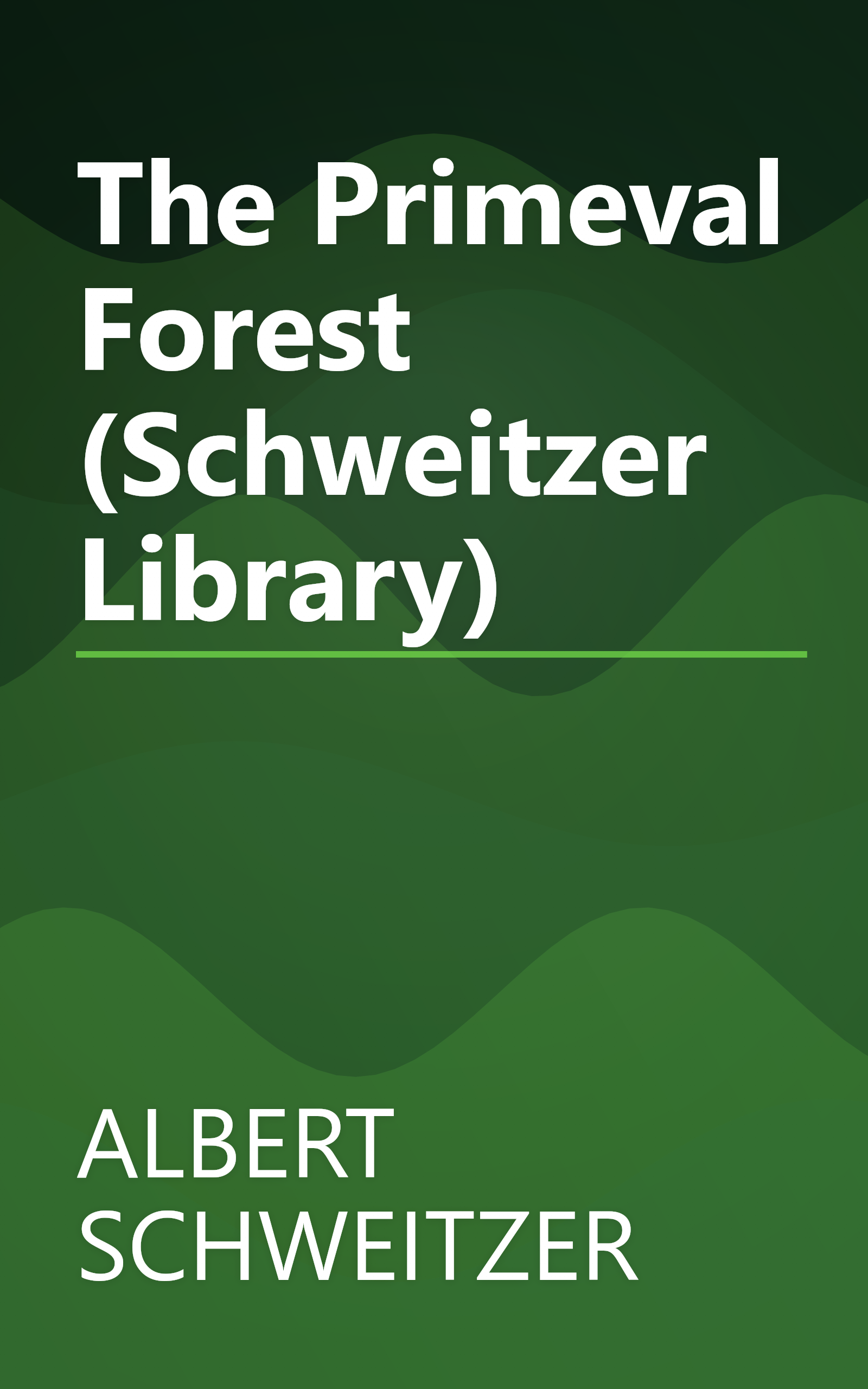 The Primeval Forest (Schweitzer Library) book cover