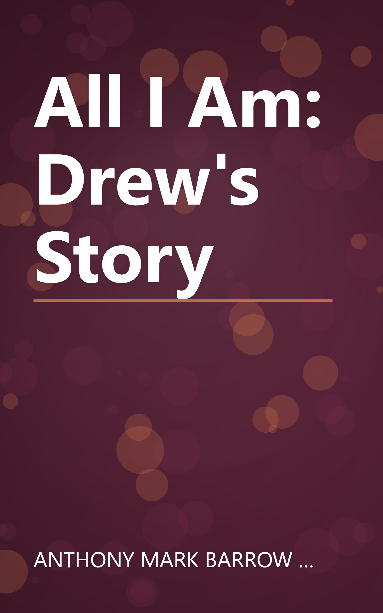 All I Am: Drew's Story book cover