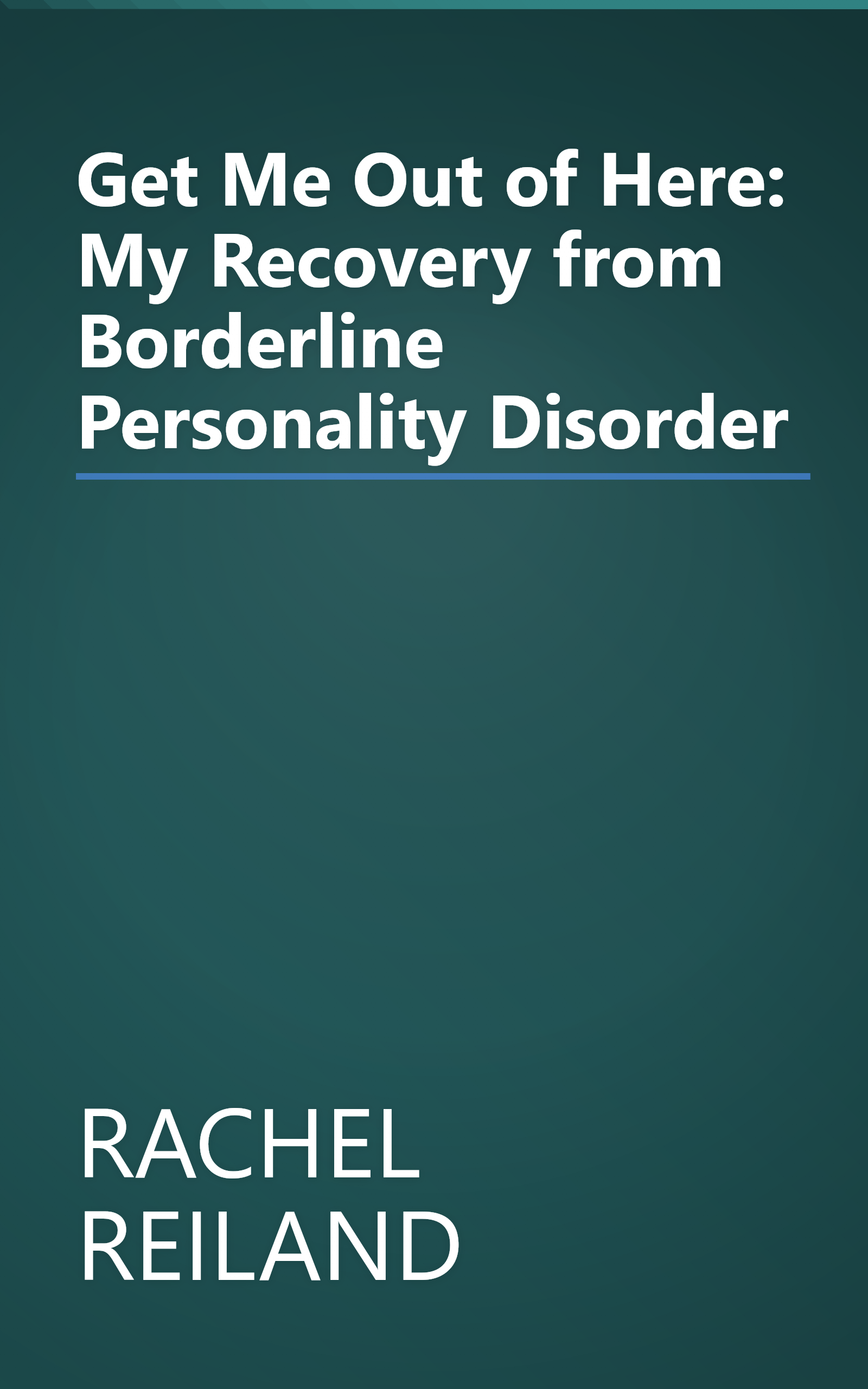 Get Me Out of Here: My Recovery from Borderline Personality Disorder book cover