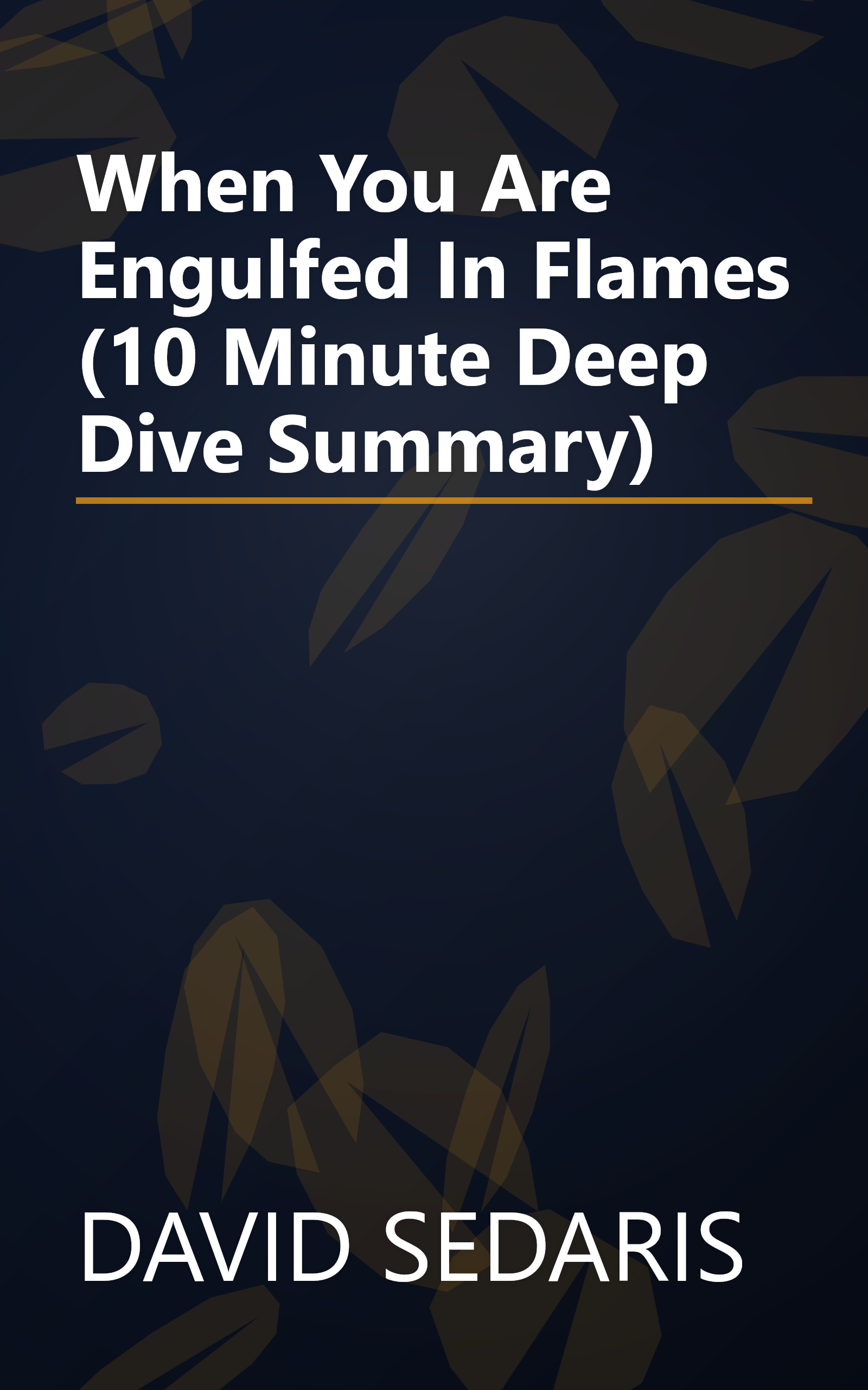 When You Are Engulfed In Flames (10 Minute   Deep Dive Summary) book cover