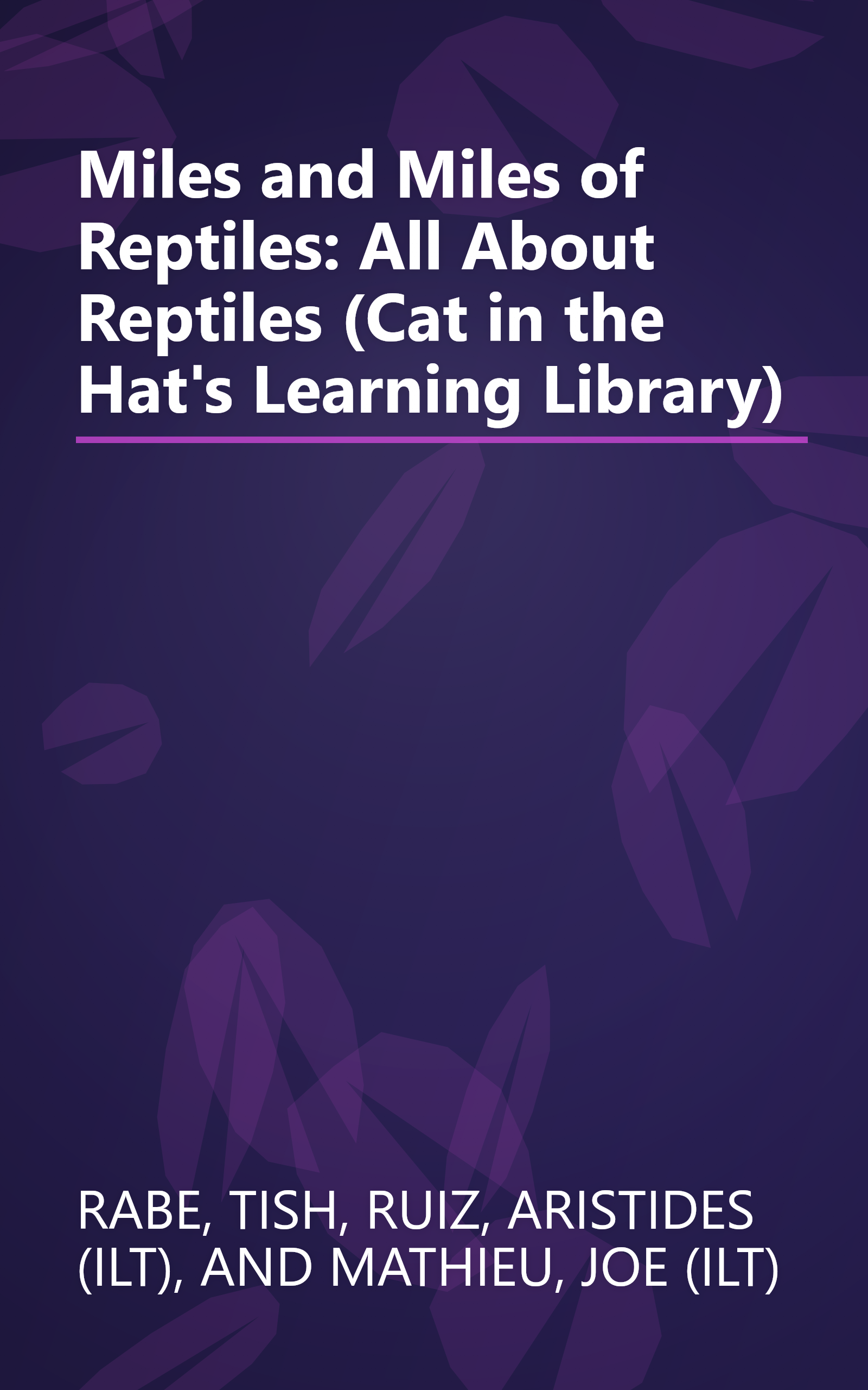 Miles and Miles of Reptiles: All About Reptiles (Cat in the Hat's Learning Library) book cover