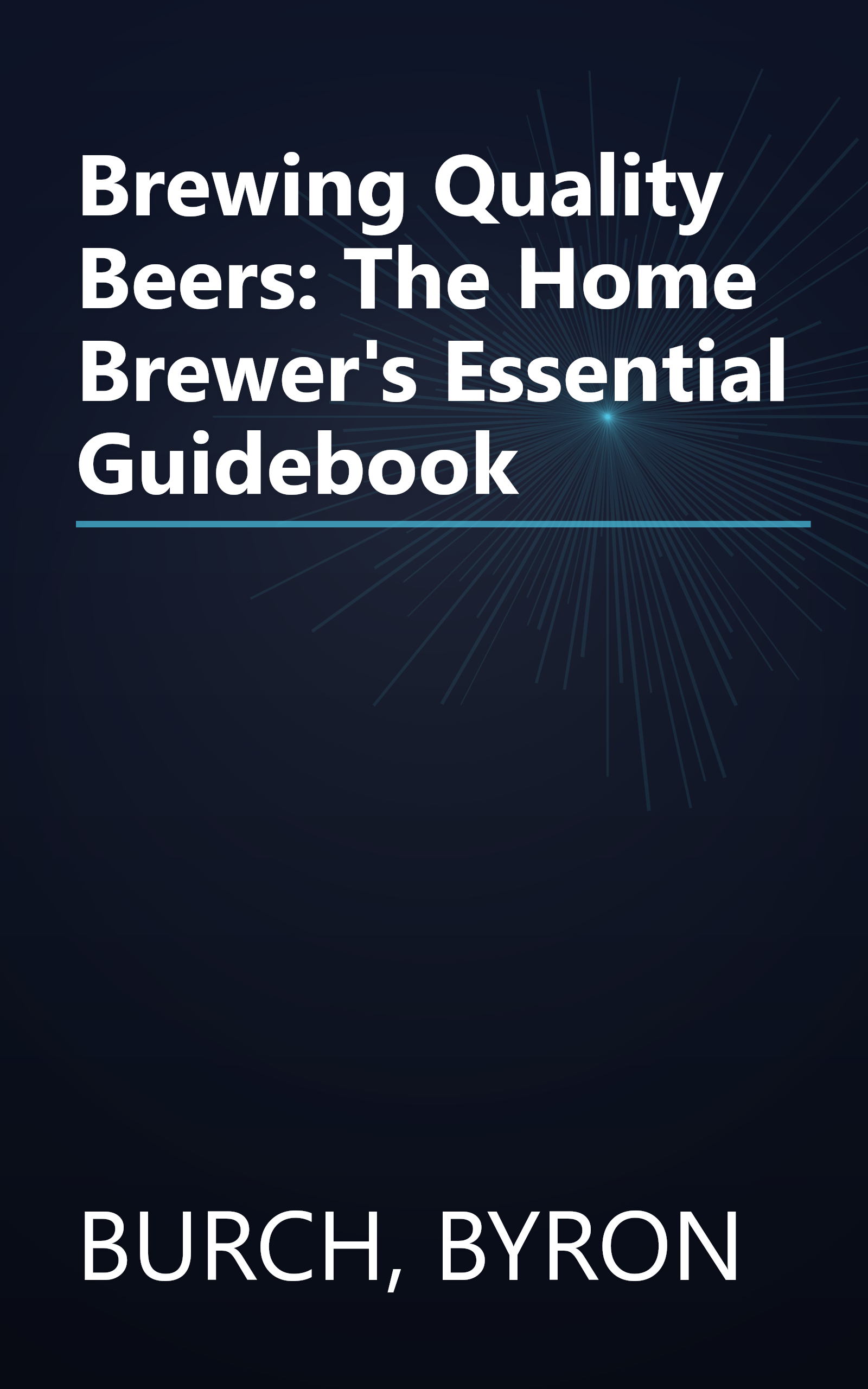 Brewing Quality Beers: The Home Brewer's Essential Guidebook book cover