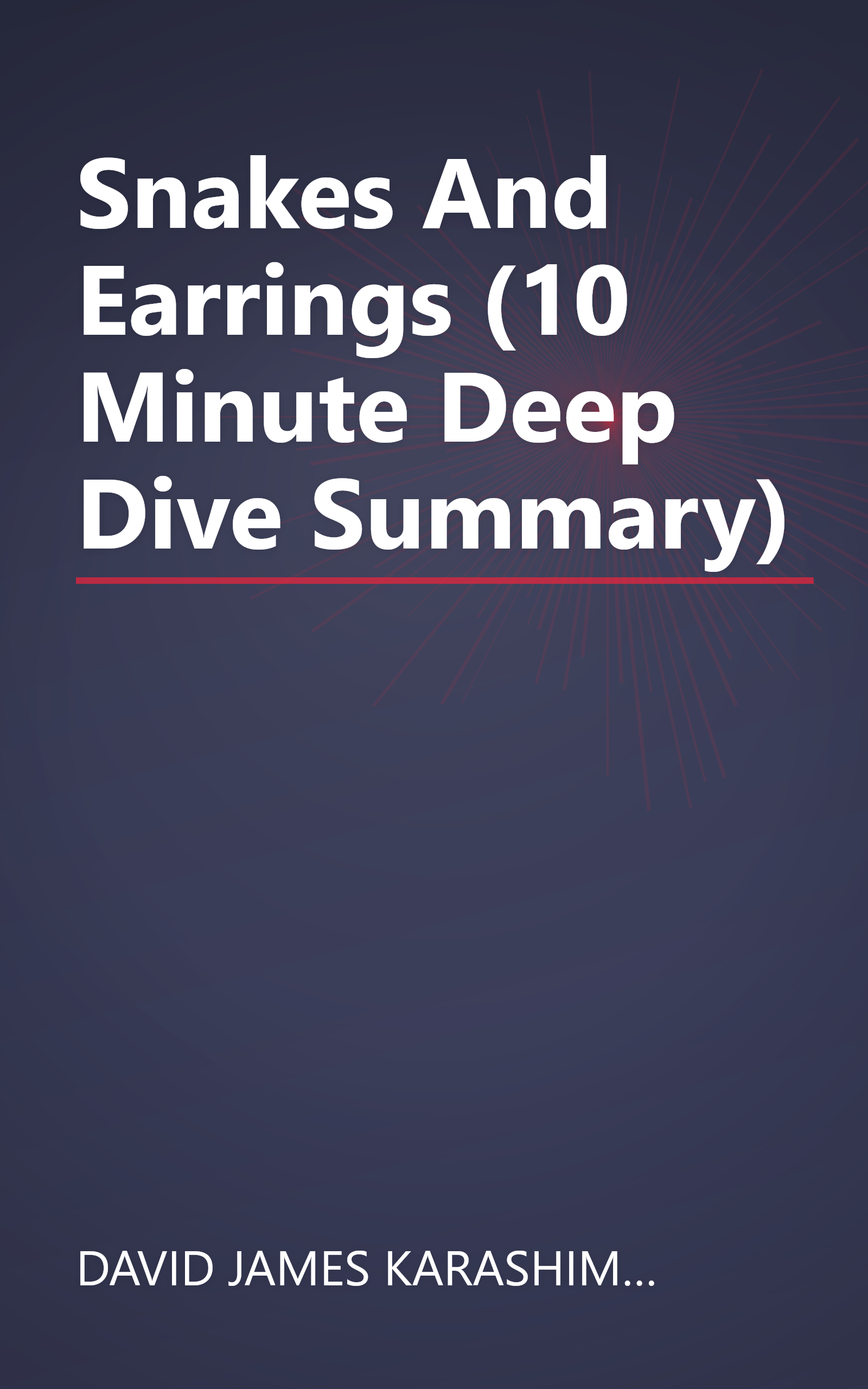 Snakes And Earrings (10 Minute   Deep Dive Summary) book cover