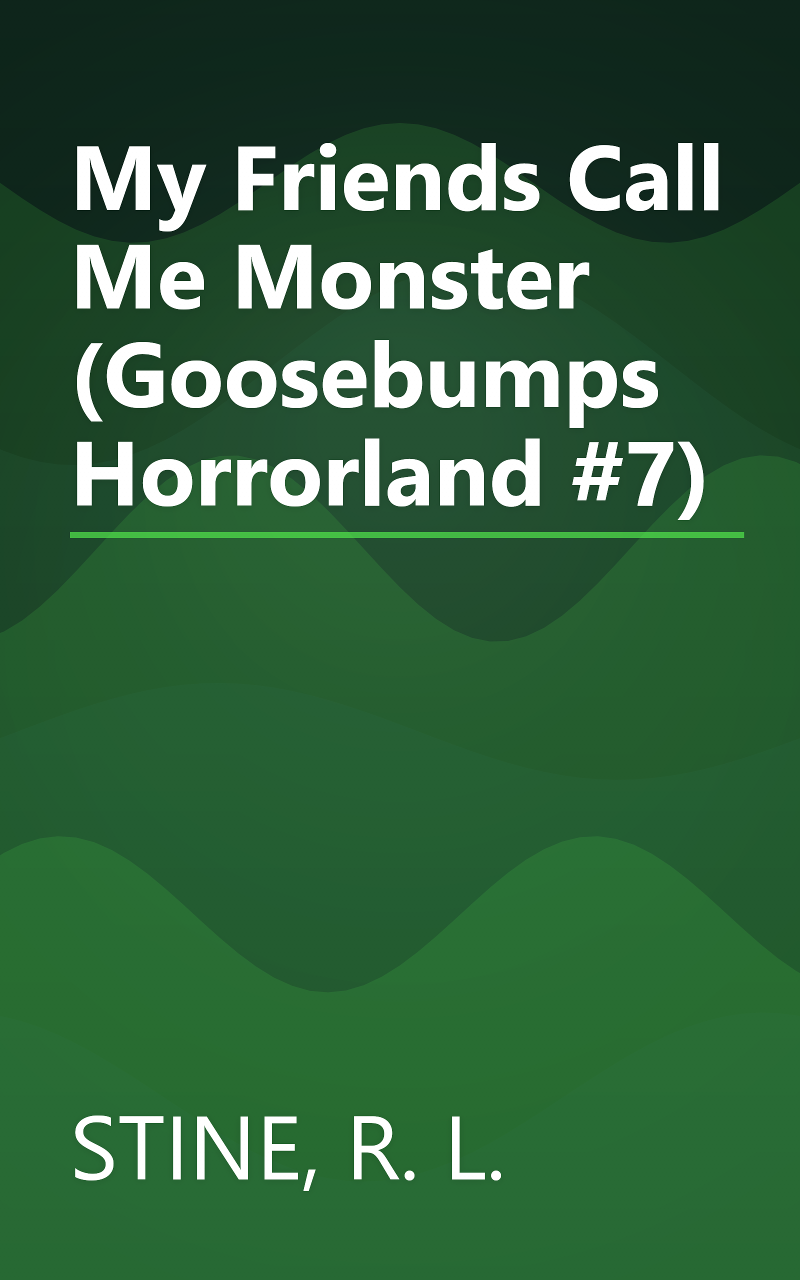 My Friends Call Me Monster (Goosebumps Horrorland #7) book cover