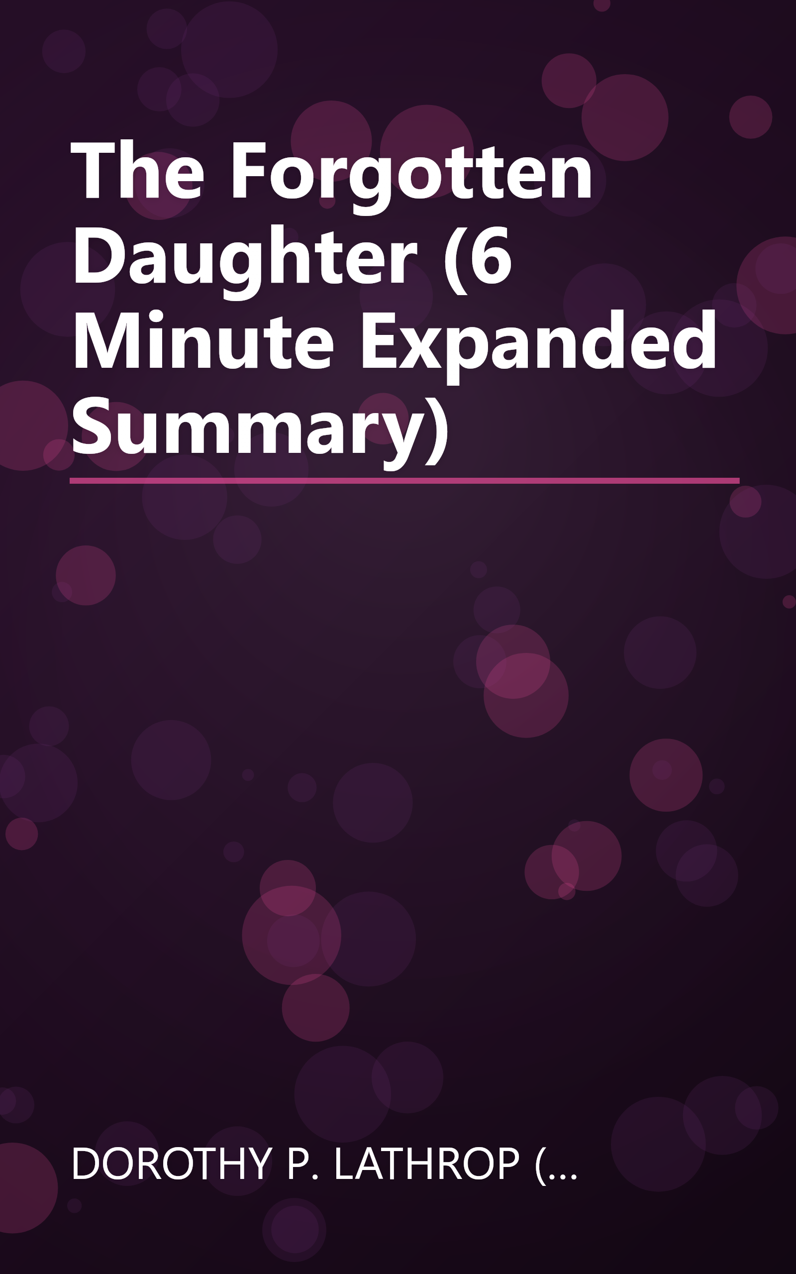 The Forgotten Daughter (6 Minute   Expanded Summary) book cover