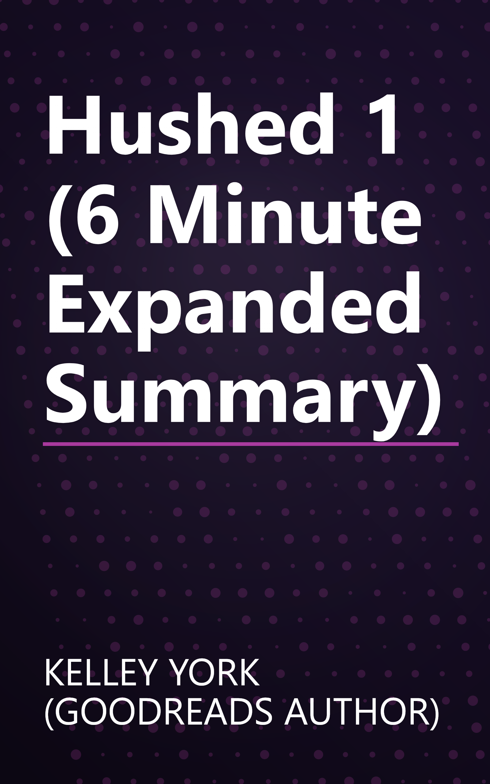 Hushed 1 (6 Minute   Expanded Summary) book cover