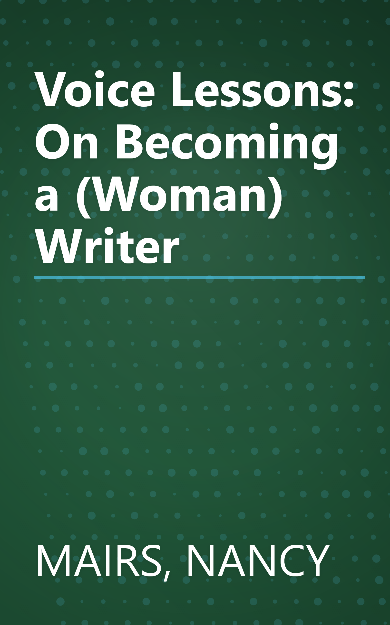 Voice Lessons: On Becoming a (Woman) Writer book cover
