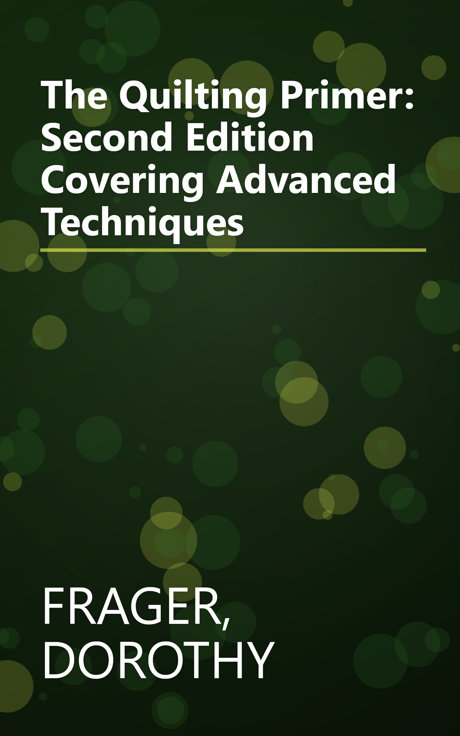 The Quilting Primer: Second Edition Covering Advanced Techniques book cover