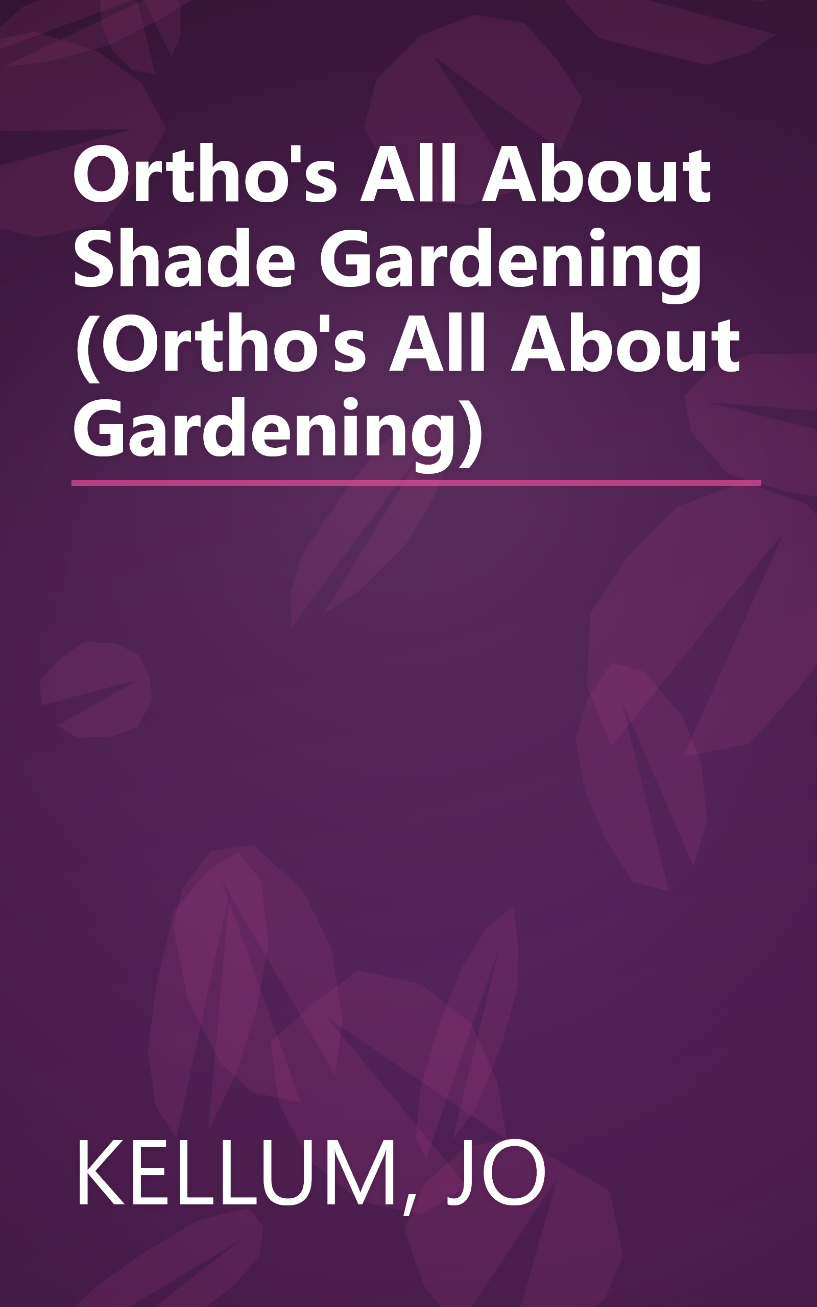 Ortho's All About Shade Gardening (Ortho's All About Gardening) book cover