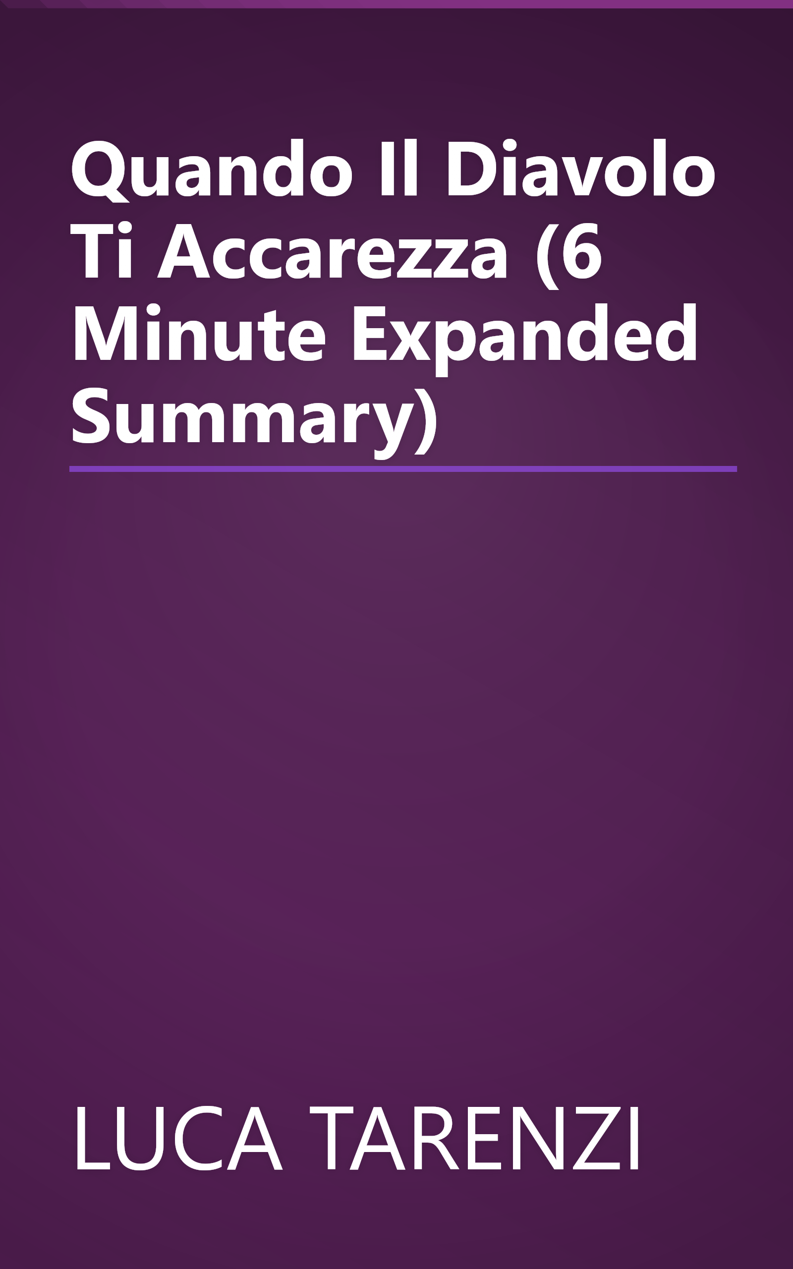 Quando Il Diavolo Ti Accarezza (6 Minute   Expanded Summary) book cover