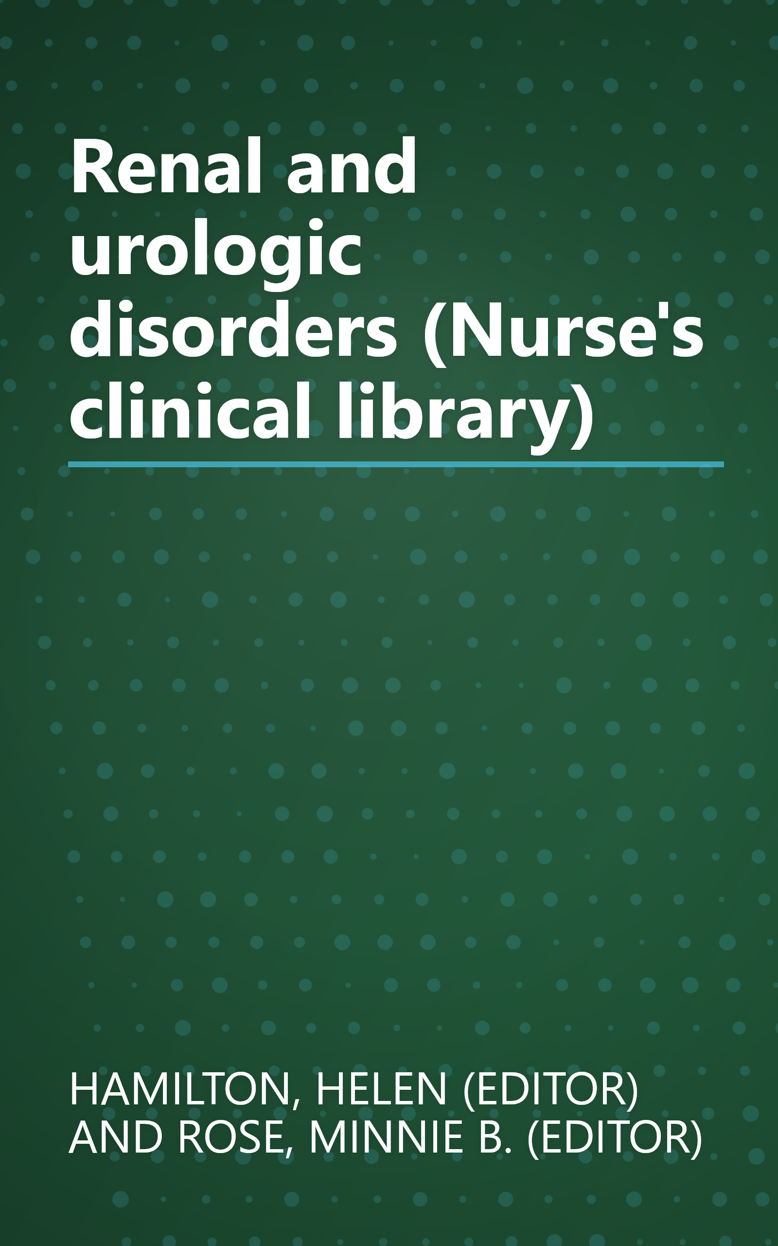Renal and urologic disorders (Nurse's clinical library) book cover