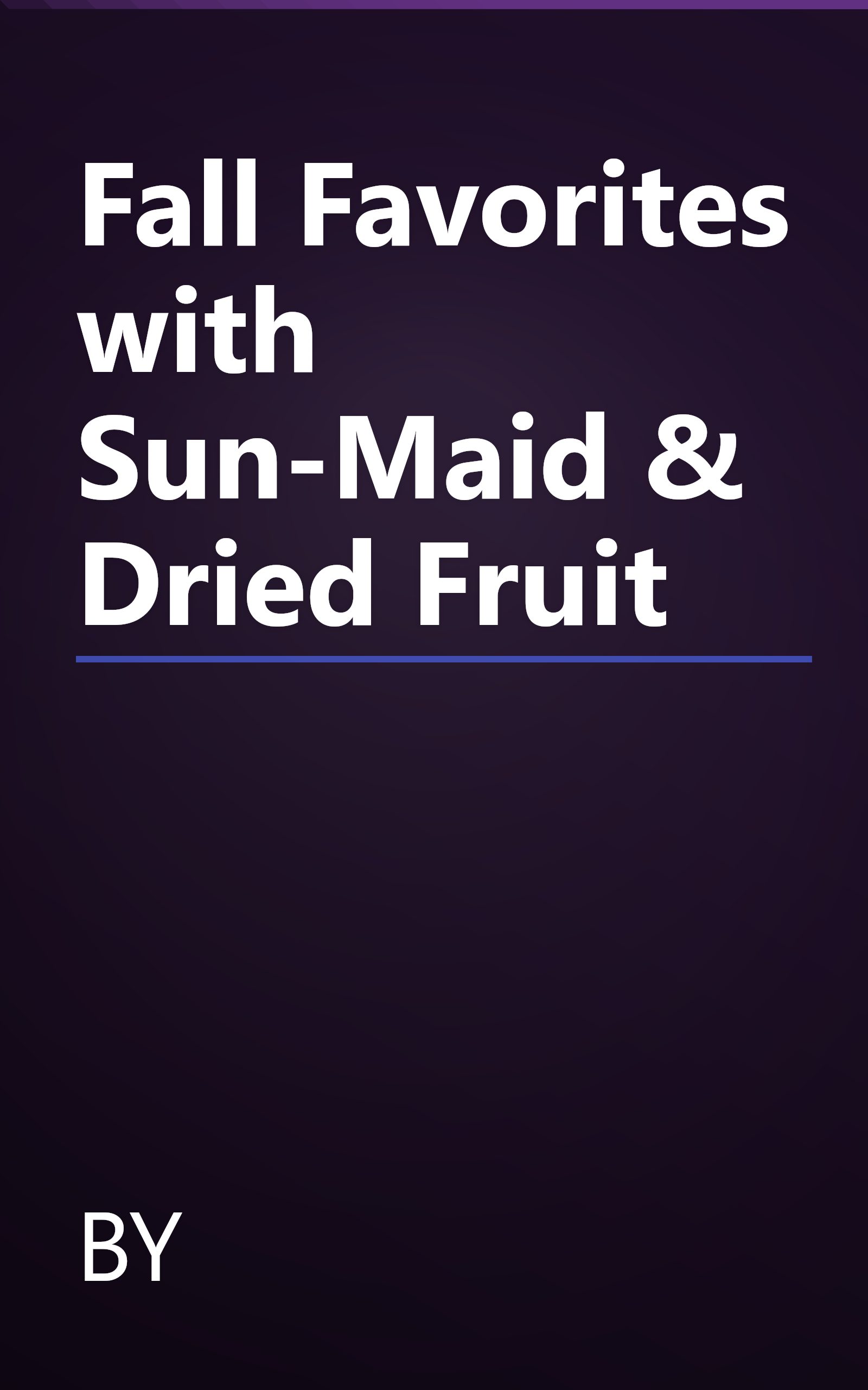 Fall Favorites with Sun-Maid & Dried Fruit book cover