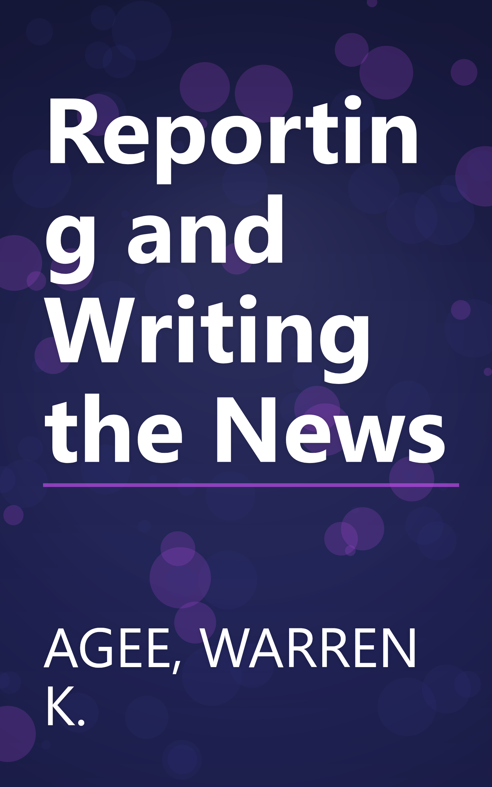 Reporting and Writing the News book cover