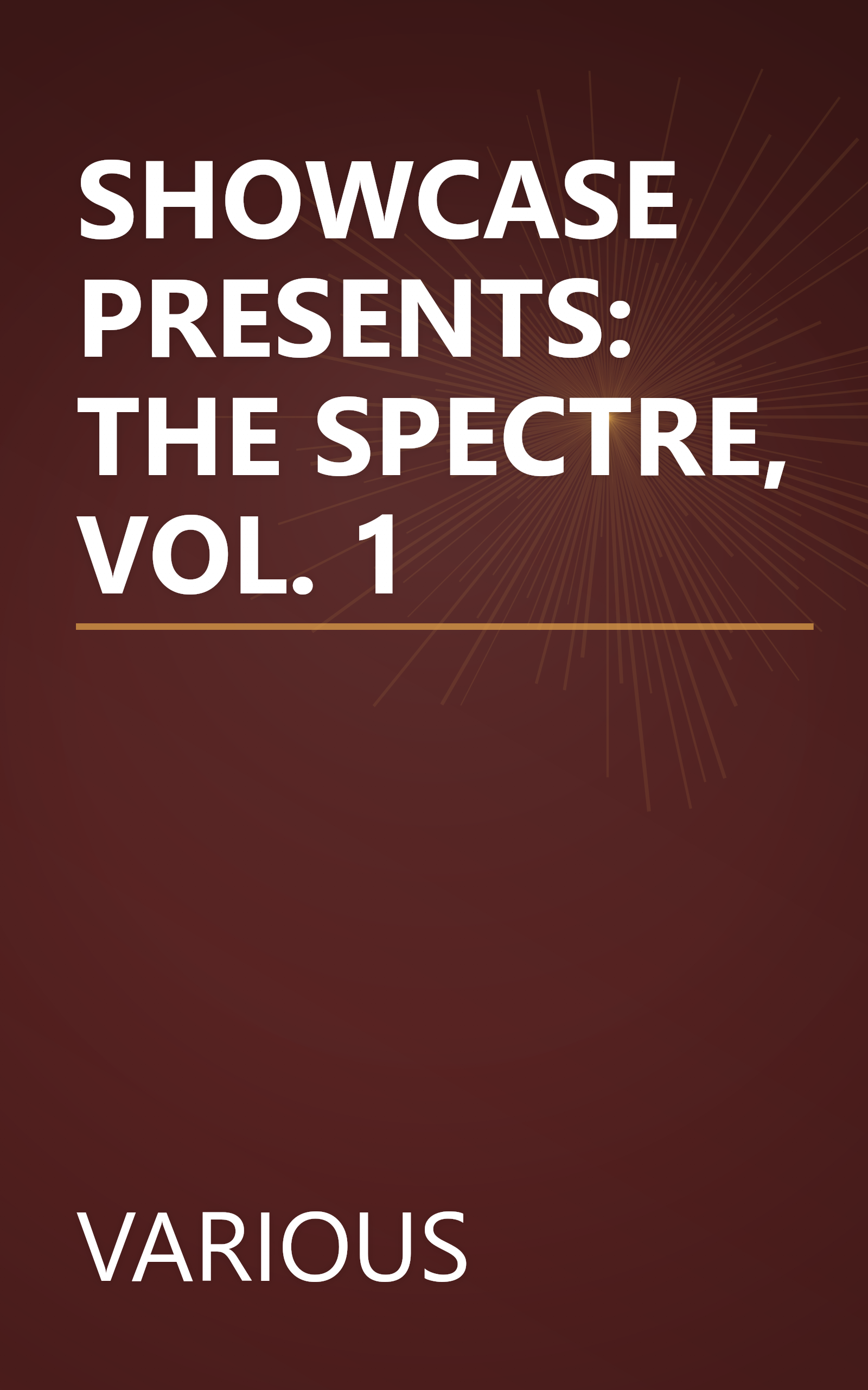SHOWCASE PRESENTS: THE SPECTRE, VOL. 1 book cover