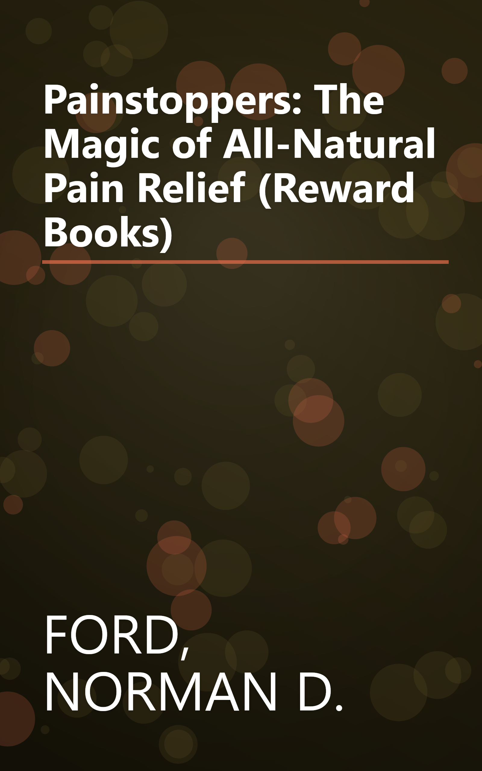 Painstoppers: The Magic of All-Natural Pain Relief (Reward Books) book cover