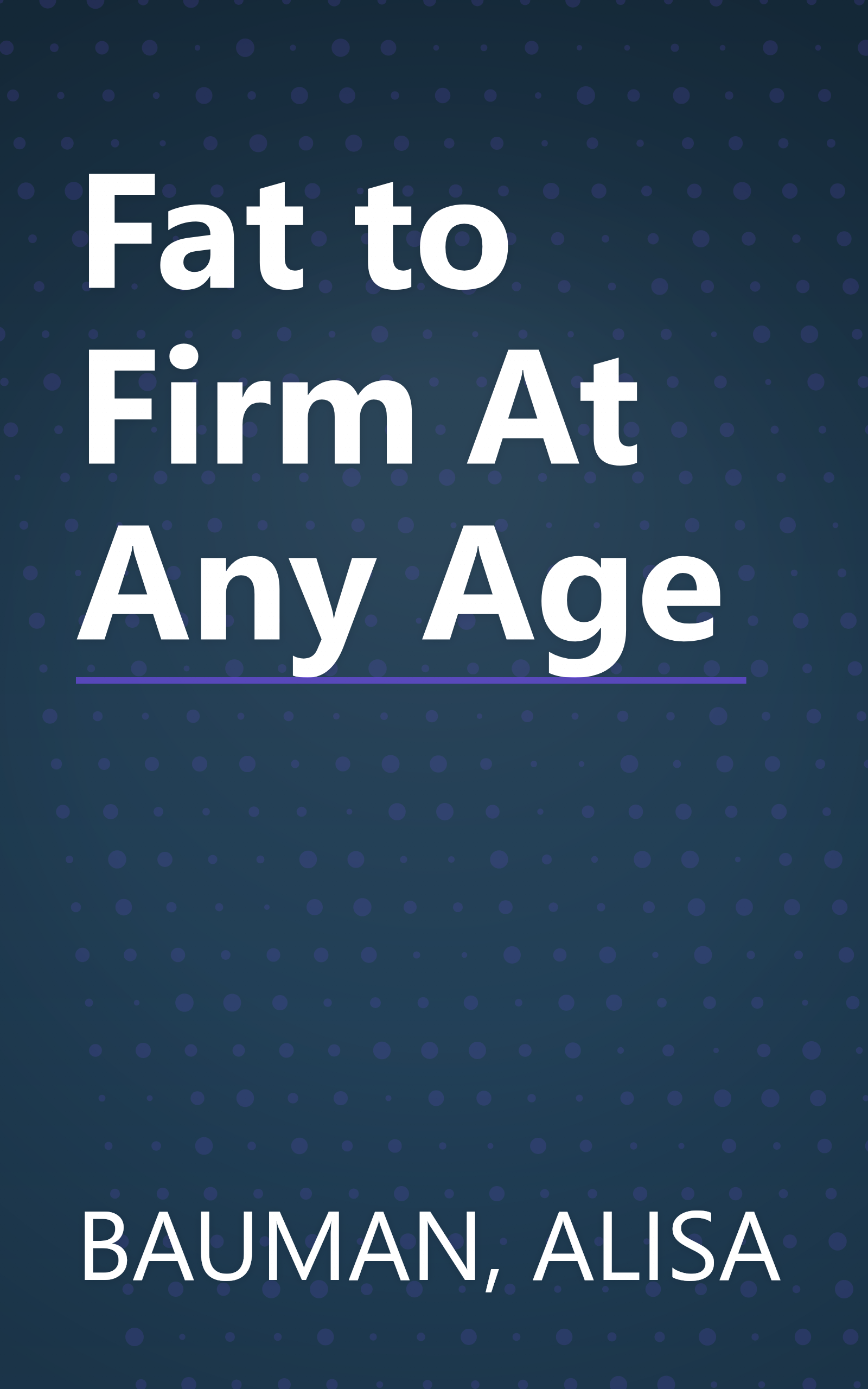 Fat to Firm At Any Age book cover