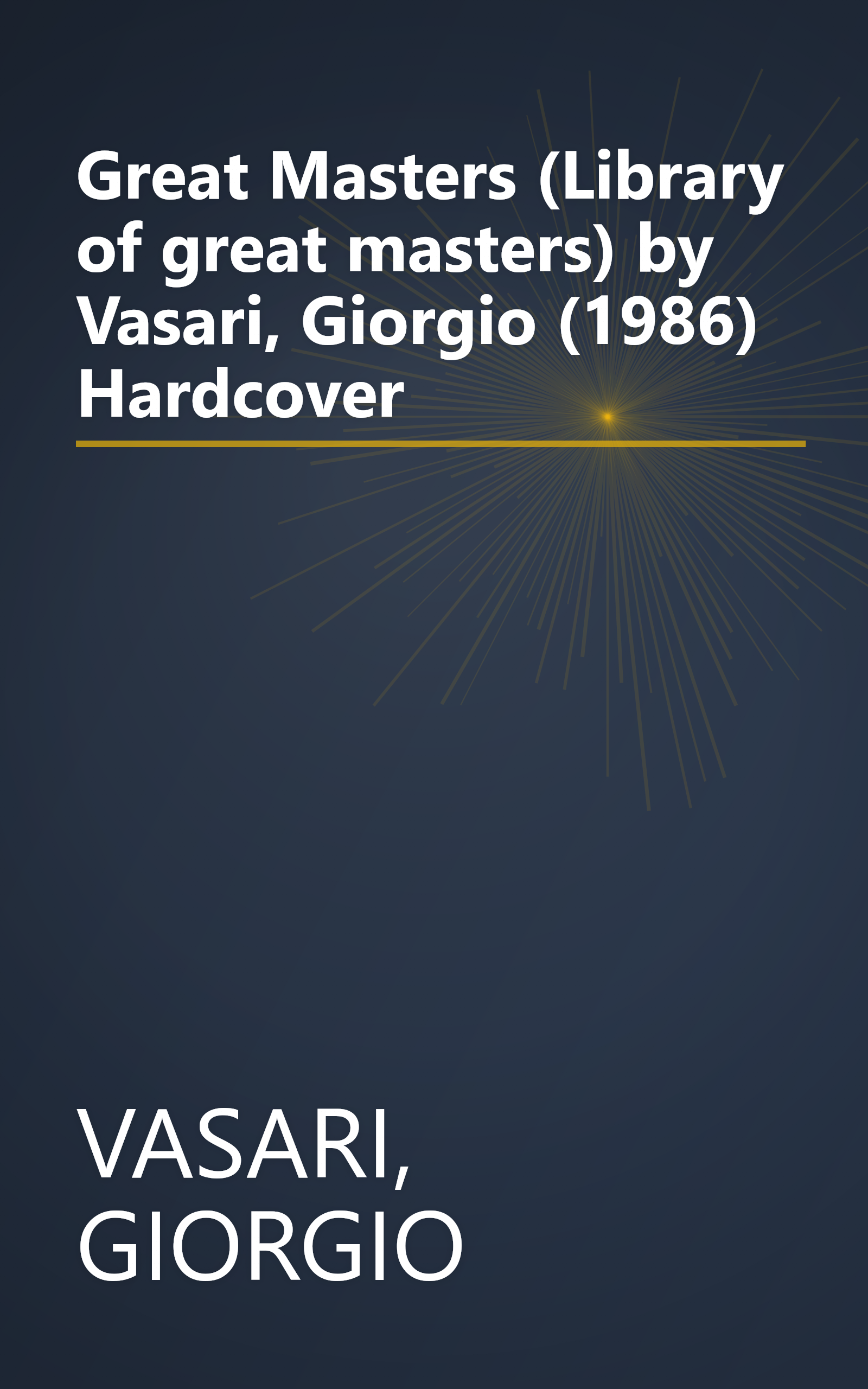 Great Masters (Library of great masters) by Vasari, Giorgio (1986) Hardcover book cover
