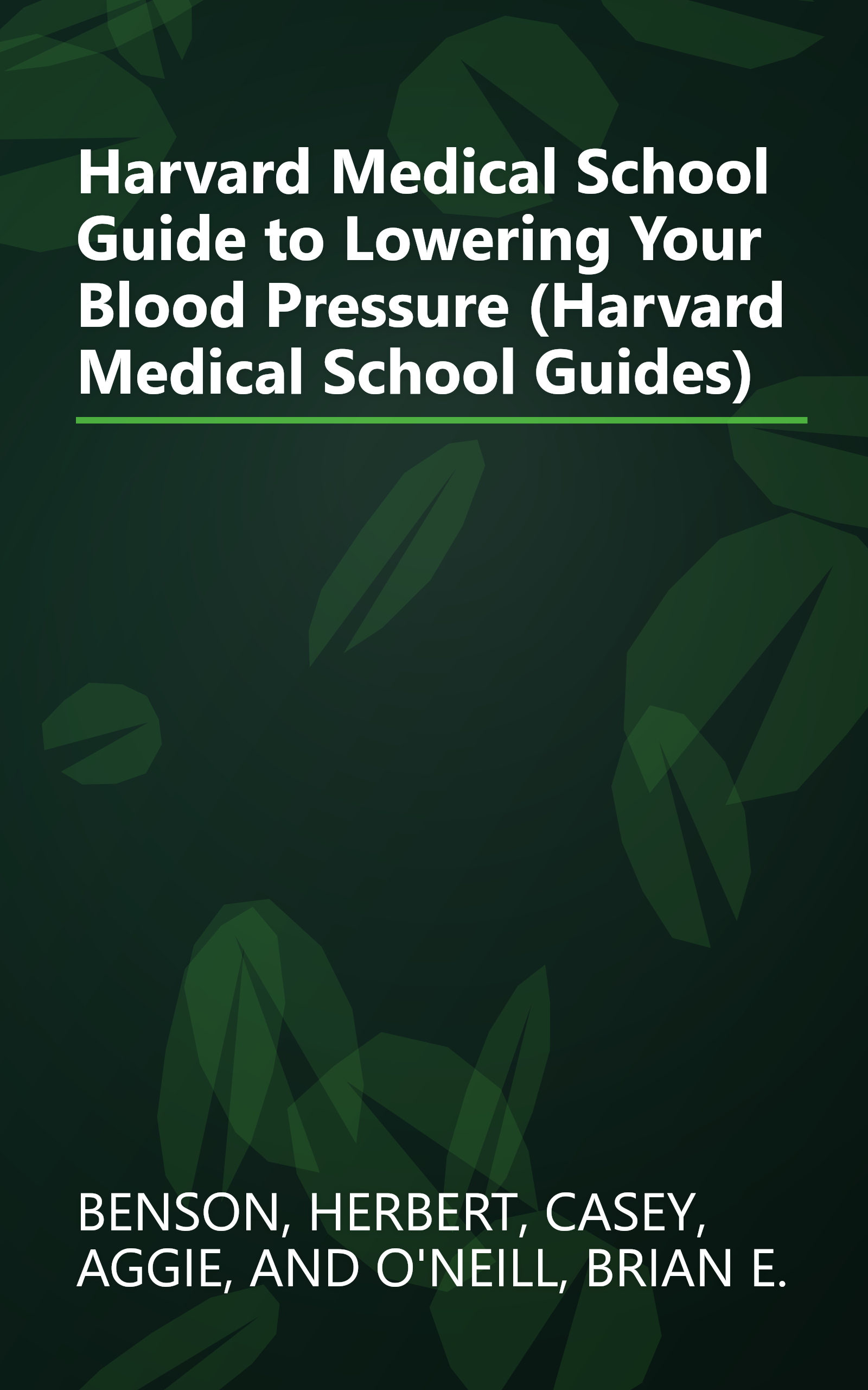 Harvard Medical School Guide to Lowering Your Blood Pressure (Harvard Medical School Guides) book cover