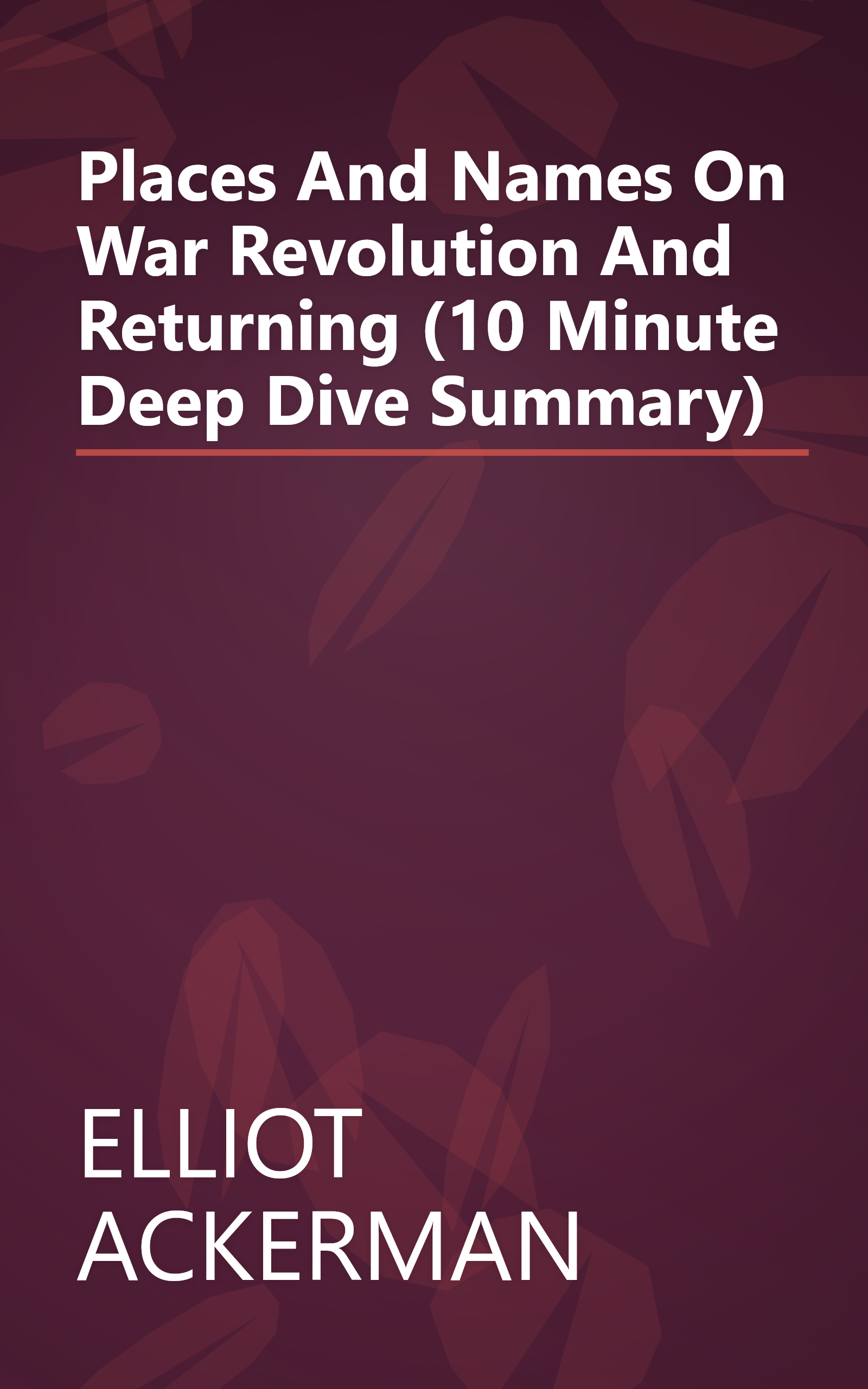 Places And Names  On War  Revolution  And Returning (10 Minute   Deep Dive Summary) book cover