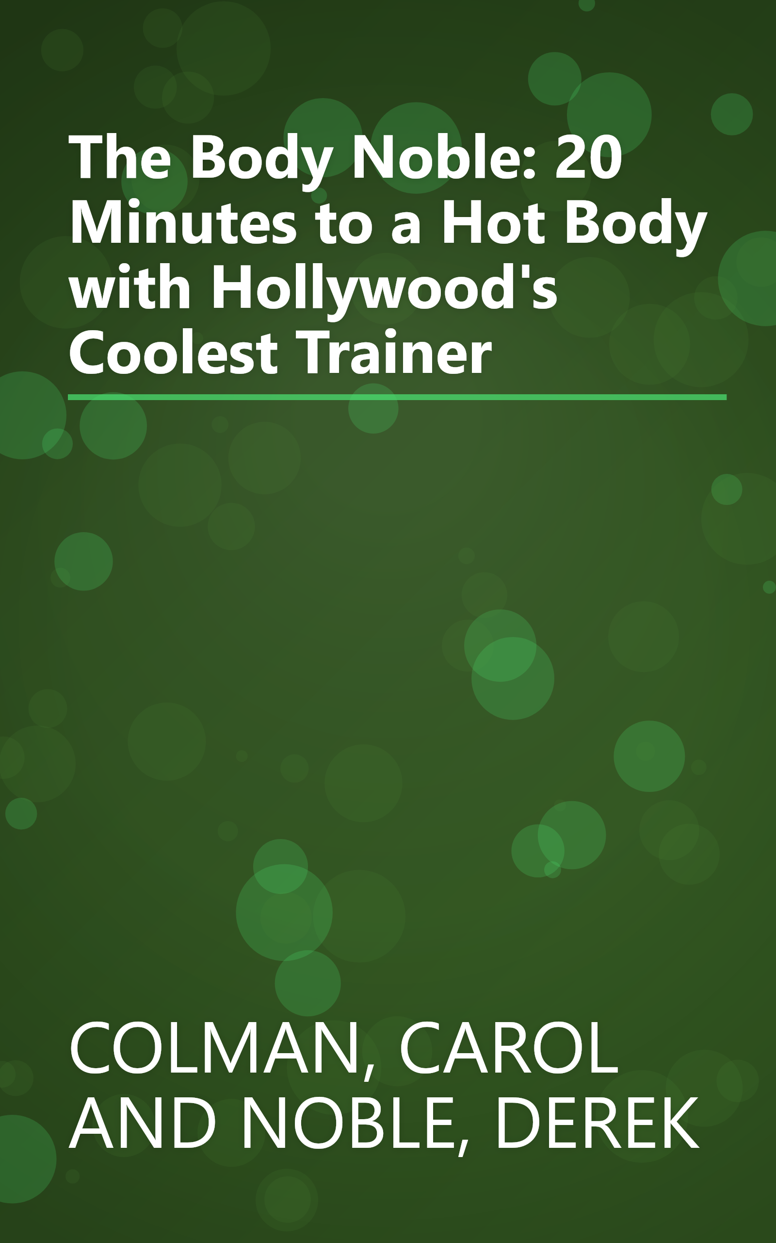 The Body Noble: 20 Minutes to a Hot Body with Hollywood's Coolest Trainer book cover