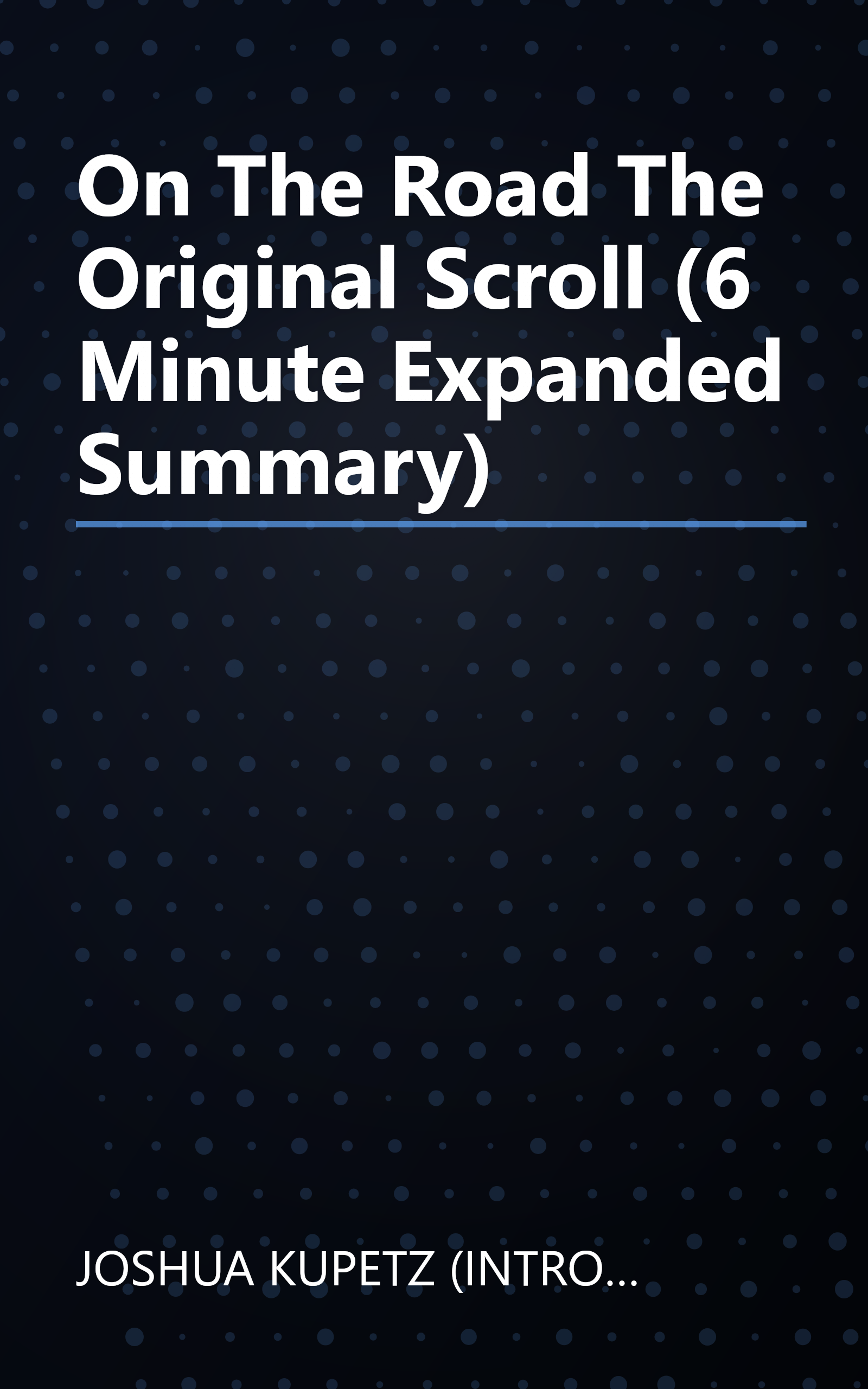 On The Road  The Original Scroll (6 Minute   Expanded Summary) book cover