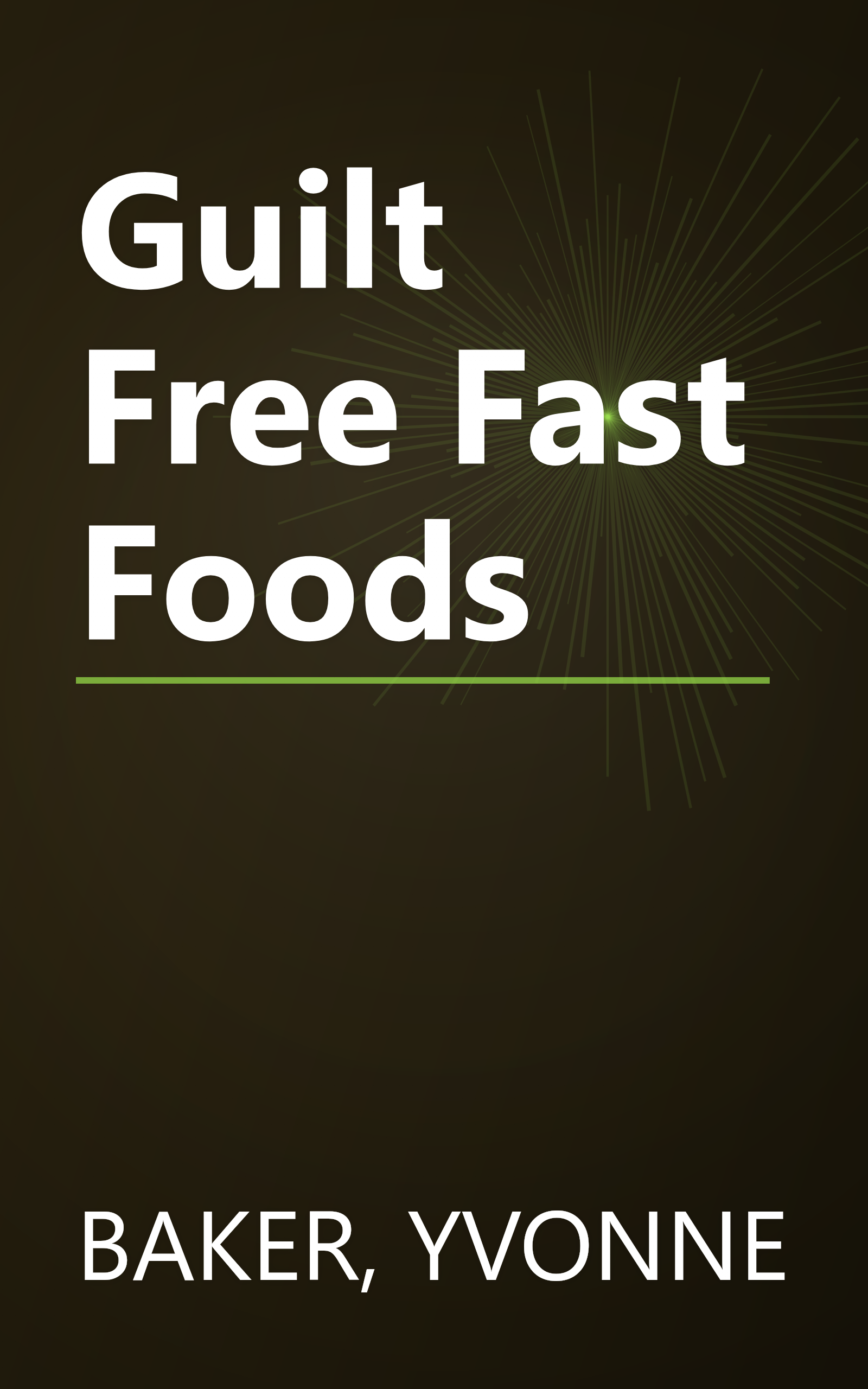 Guilt Free Fast Foods book cover