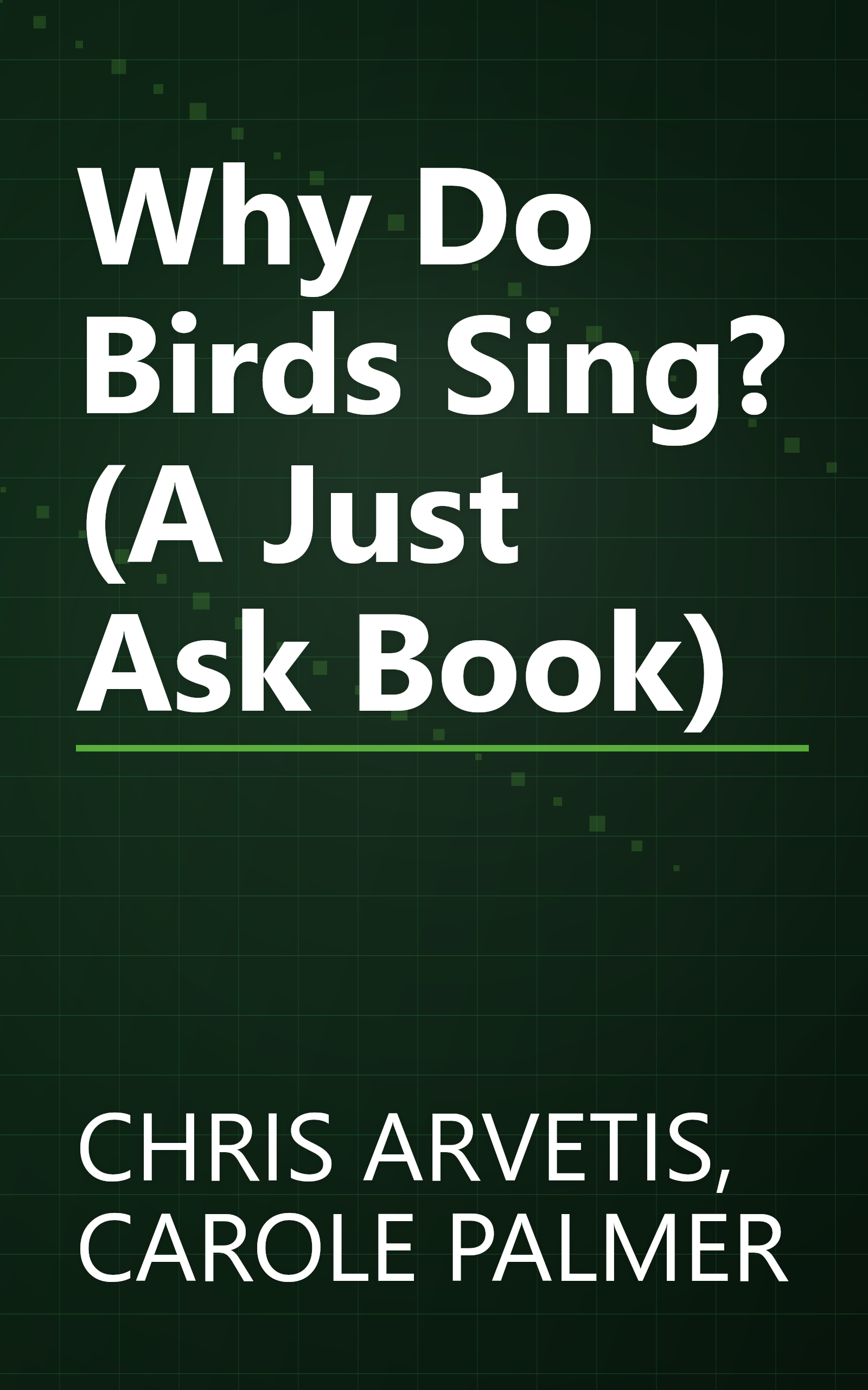 Why Do Birds Sing? (A Just Ask Book) book cover
