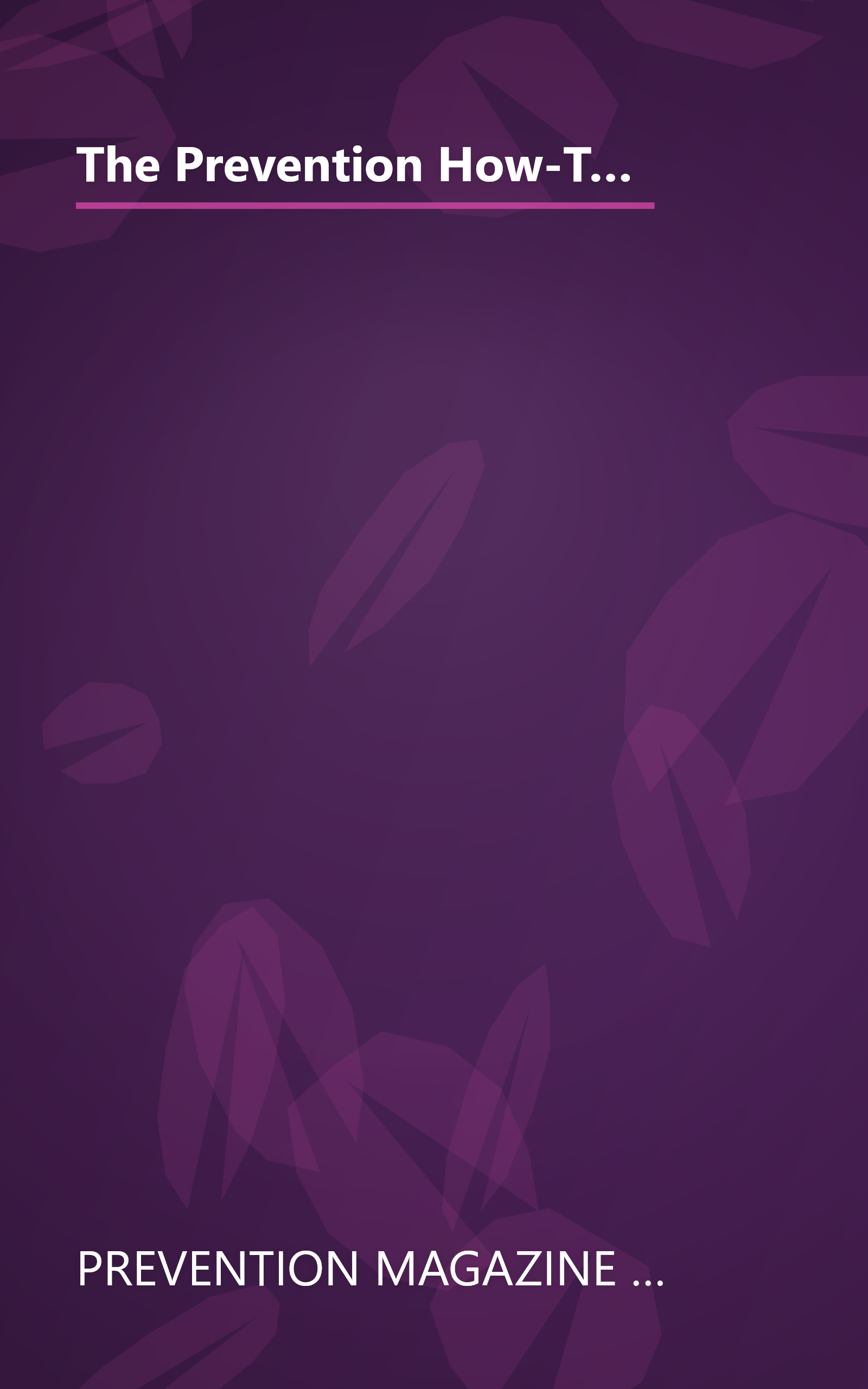 The Prevention How-To Dictionary of Healing Remedies and Techniques: From Acupressure and Aspirin to Yoga and Yogurt: Over 350 Curative Options book cover