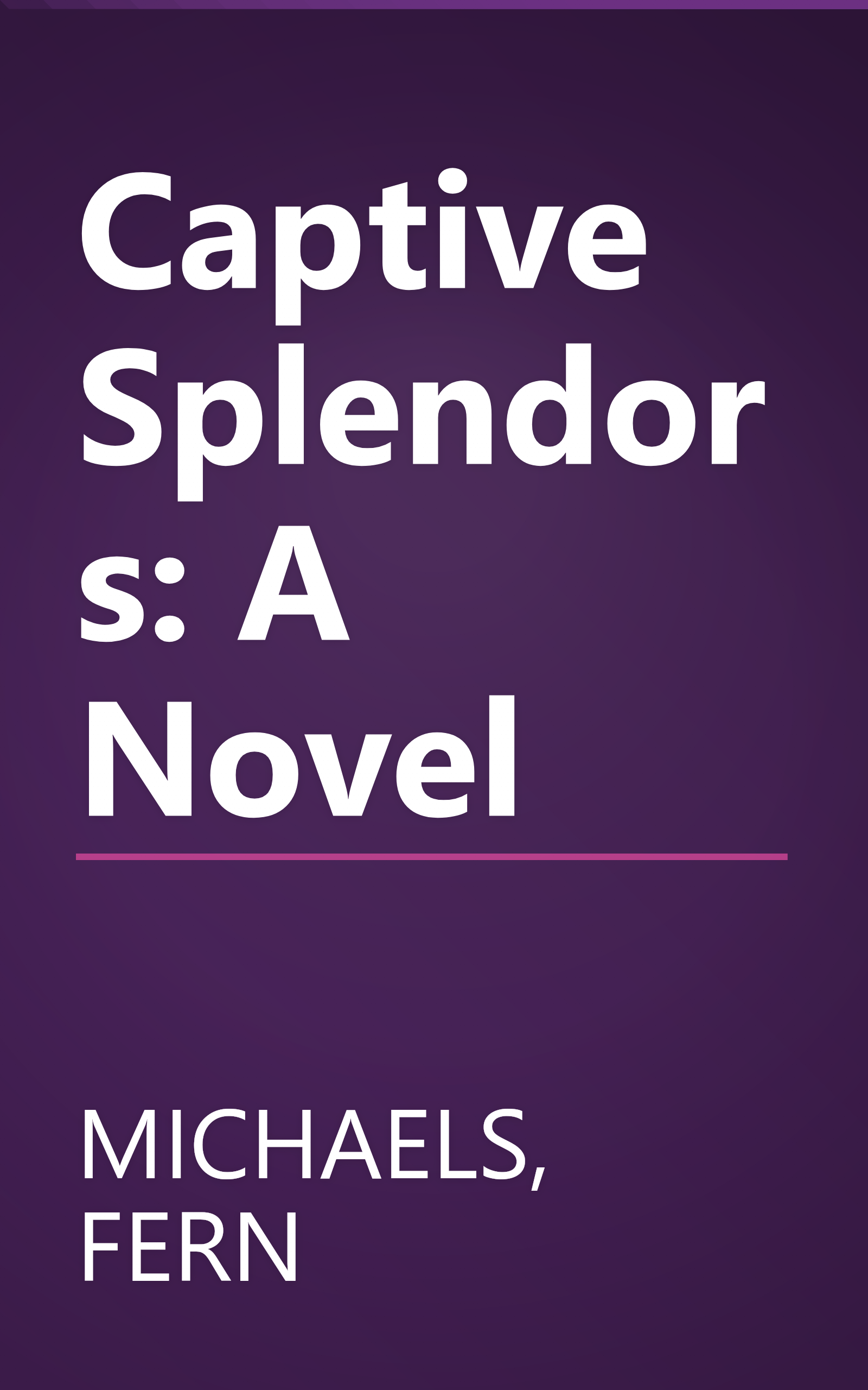 Captive Splendors: A Novel book cover