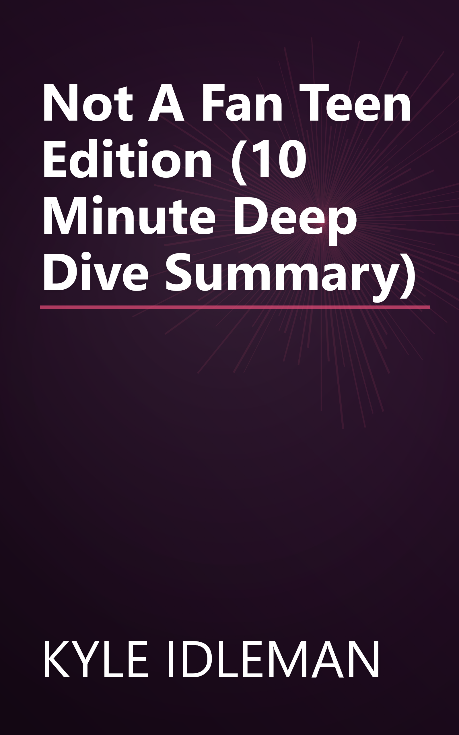 Not A Fan  Teen Edition (10 Minute   Deep Dive Summary) book cover