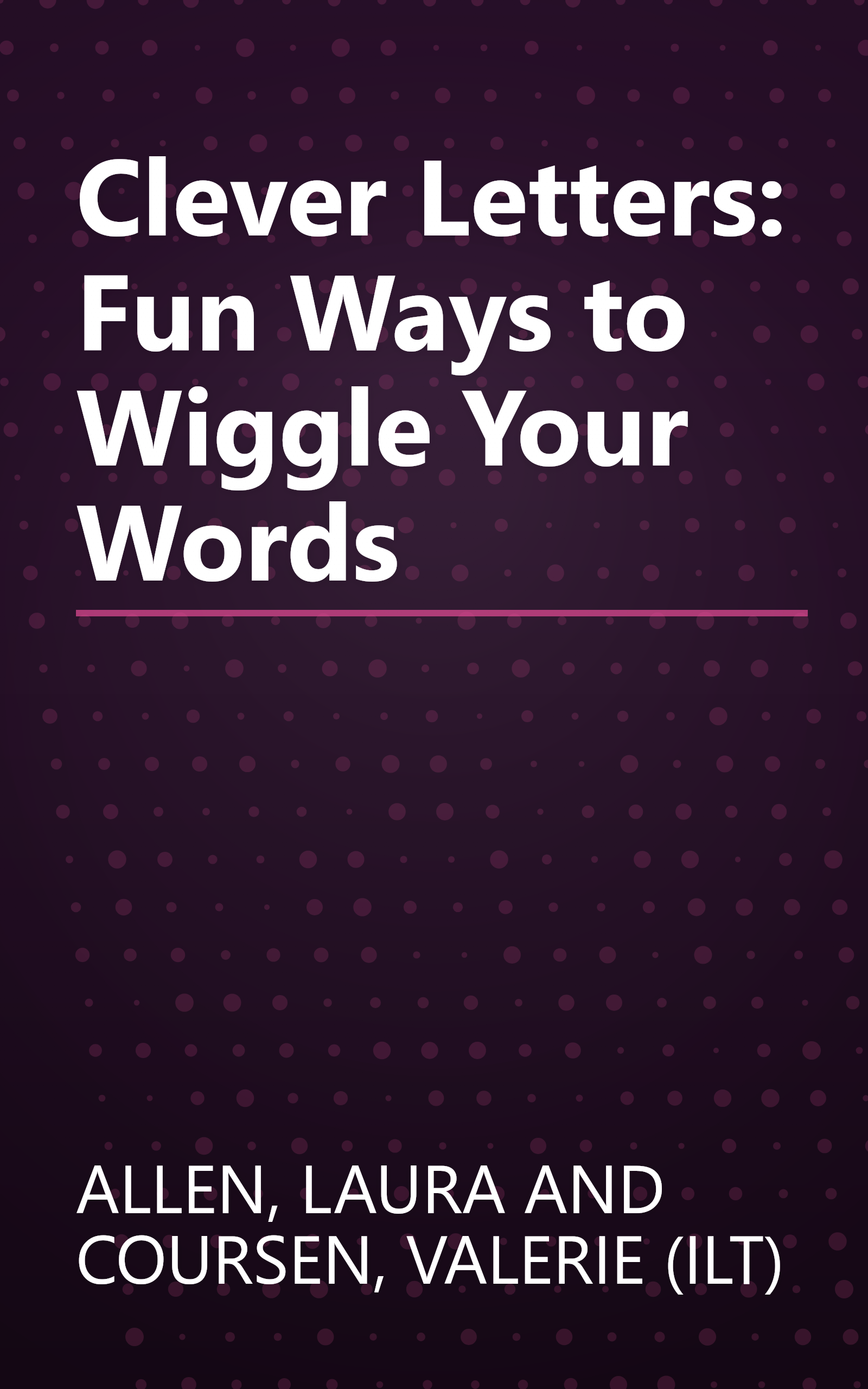 Clever Letters: Fun Ways to Wiggle Your Words book cover