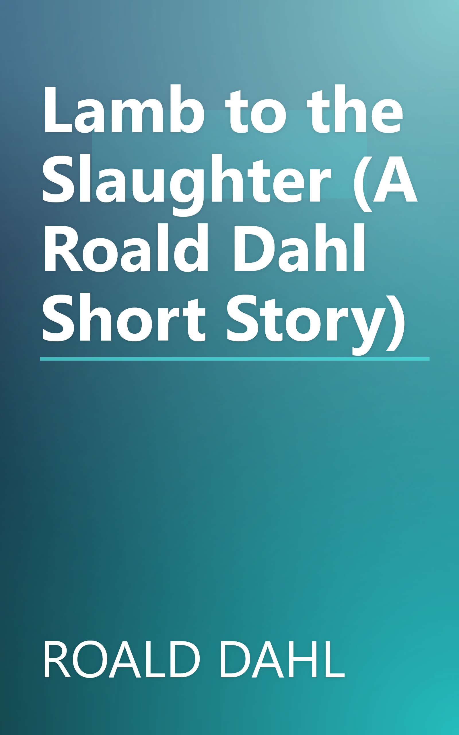 Lamb to the Slaughter (A Roald Dahl Short Story) book cover