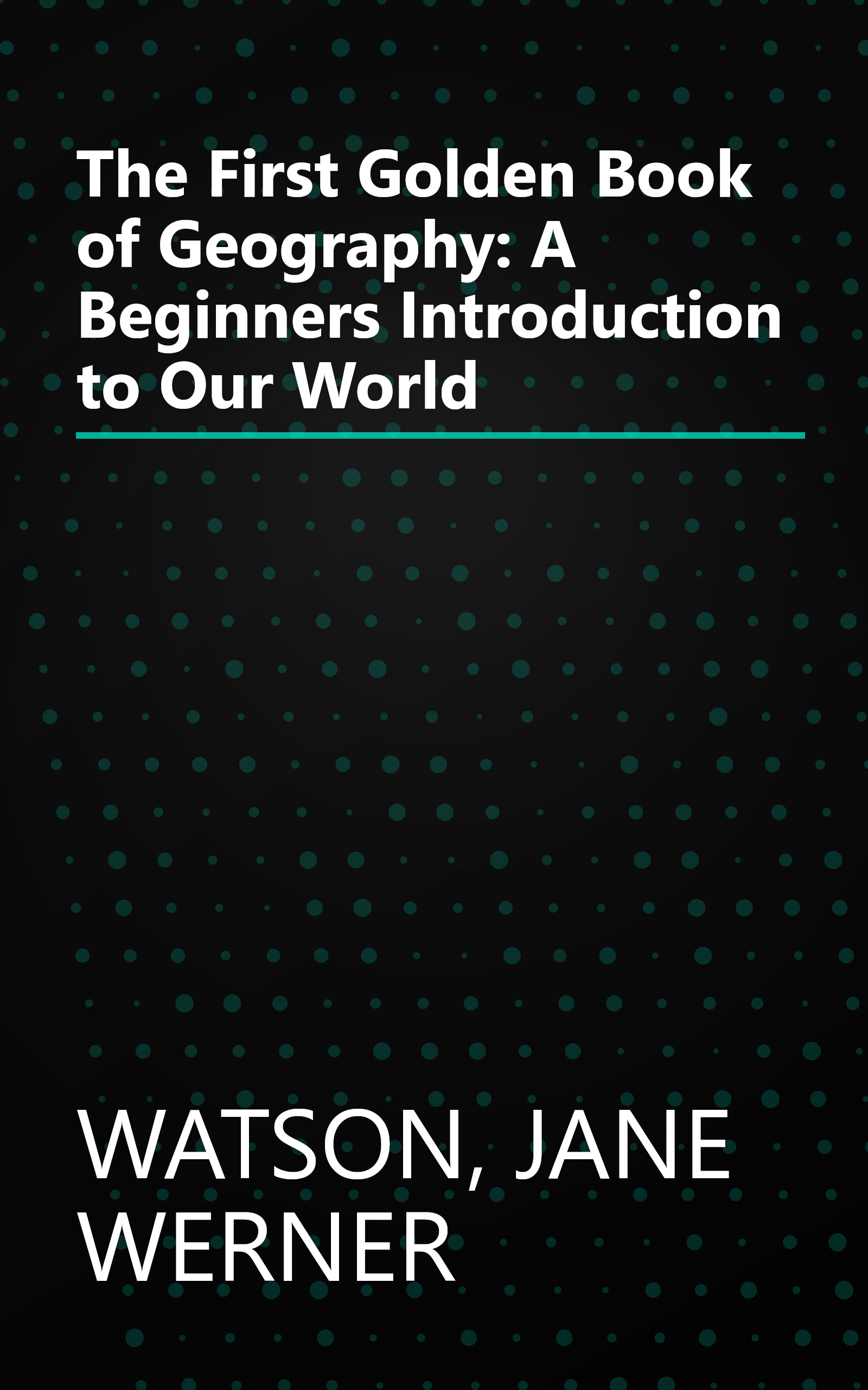 The First Golden Book of Geography: A Beginners Introduction to Our World book cover
